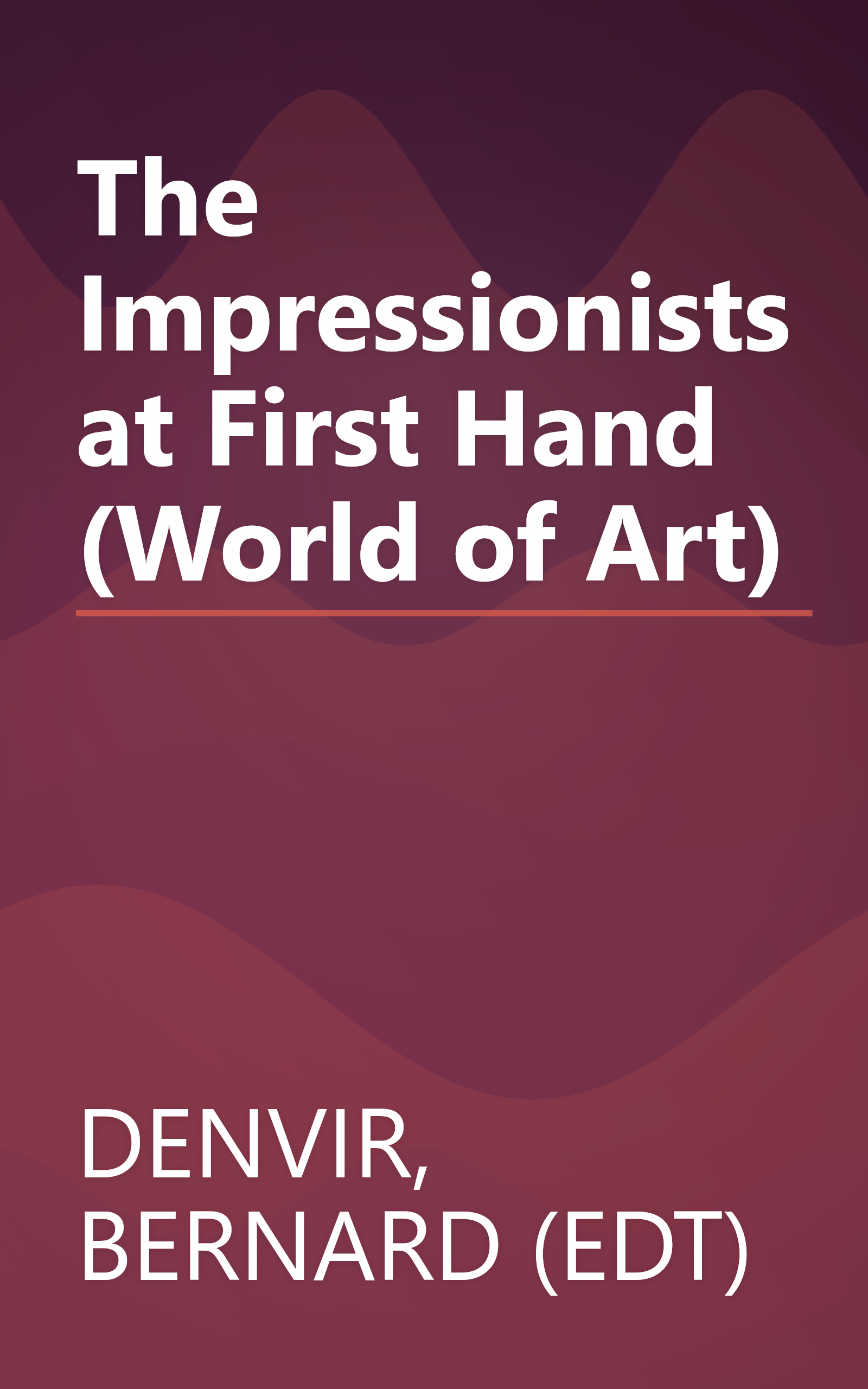 The Impressionists at First Hand (World of Art) book cover