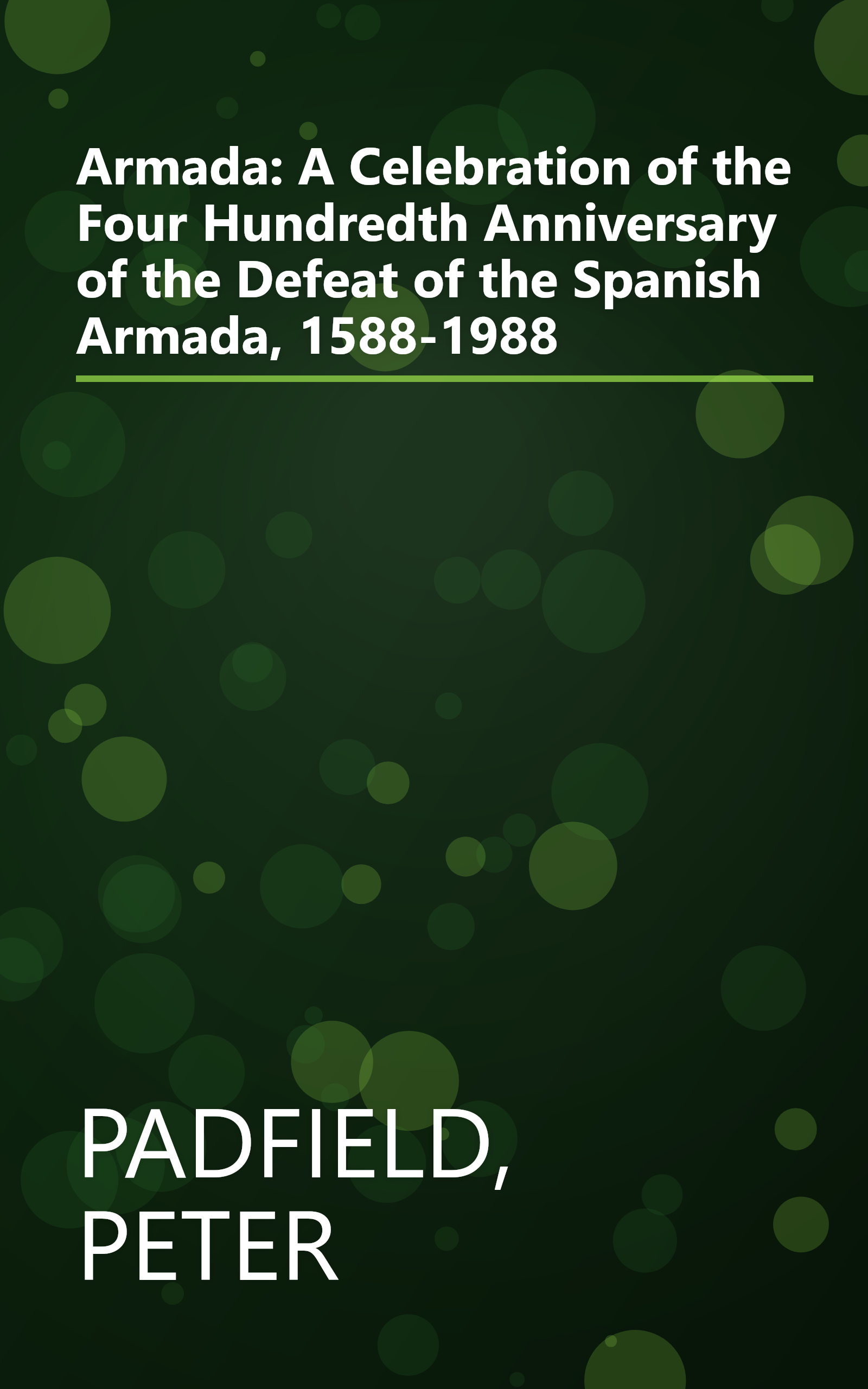 Armada: A Celebration of the Four Hundredth Anniversary of the Defeat of the Spanish Armada, 1588-1988 book cover