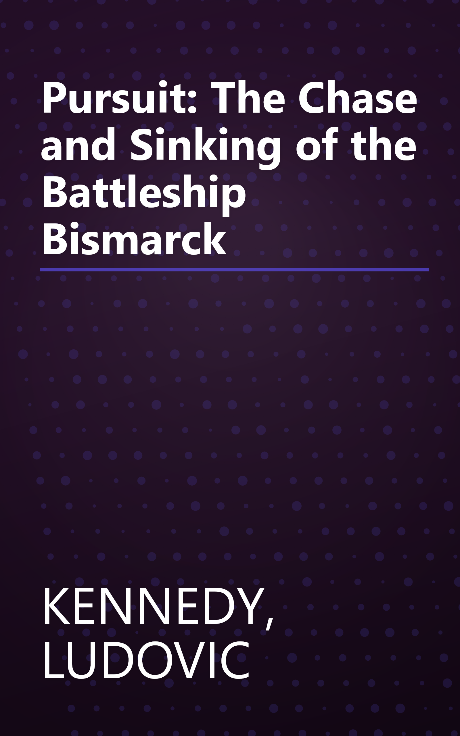 Pursuit: The Chase and Sinking of the Battleship Bismarck book cover