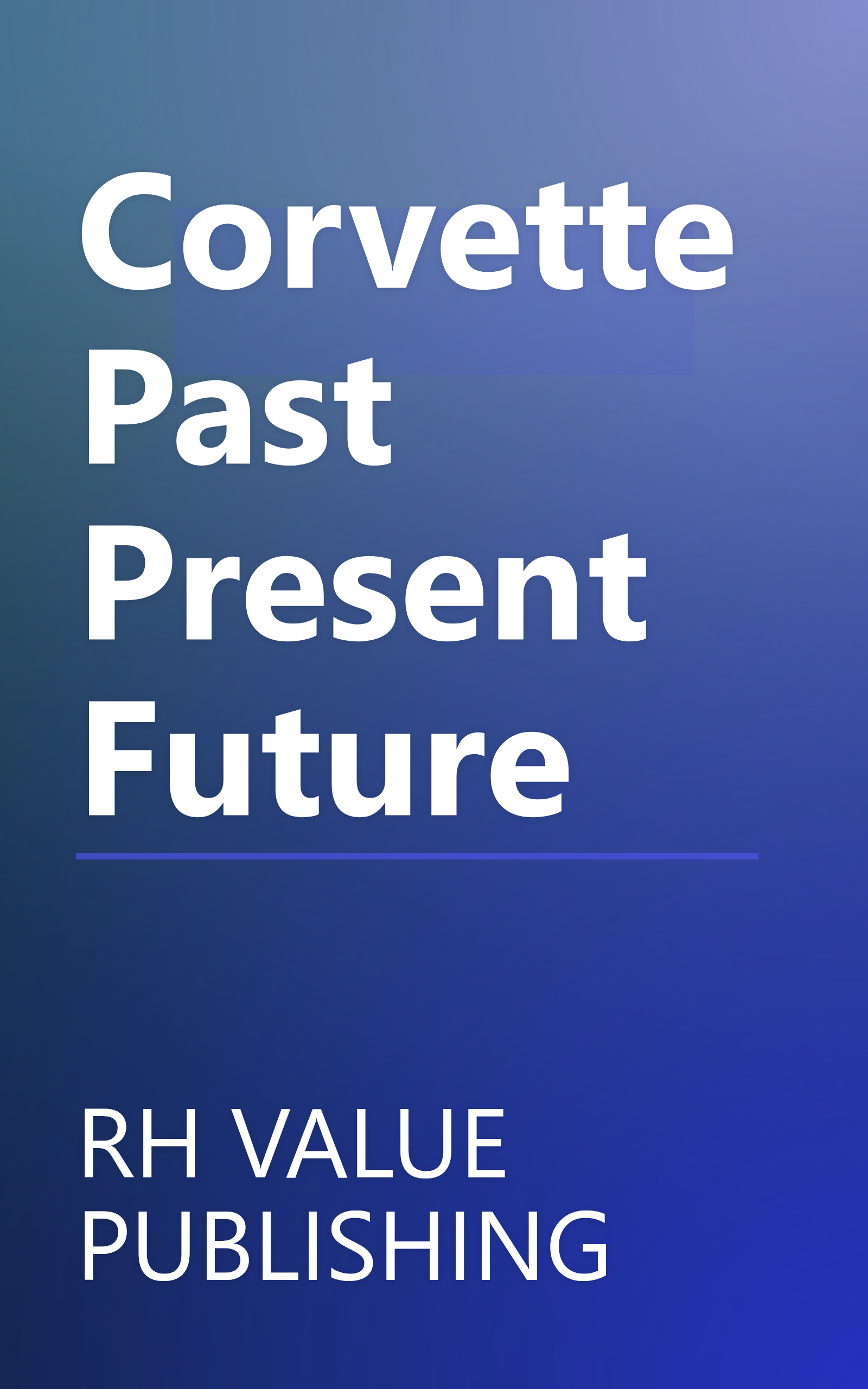Corvette Past Present Future book cover