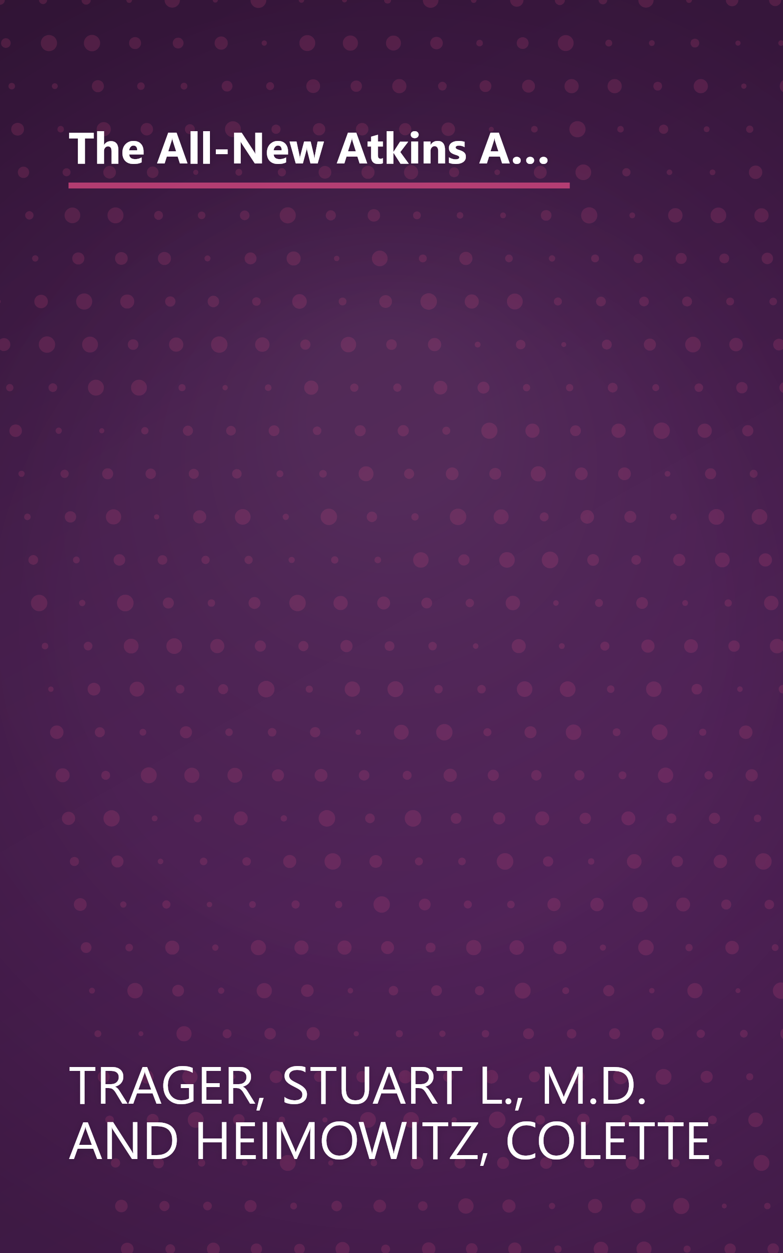 The All-New Atkins Advantage: The 12-Week Low-Carb Program to Lose Weight, Achieve Peak Fitness and Health, and Maximize Your Willpower to Reach Life Goals book cover