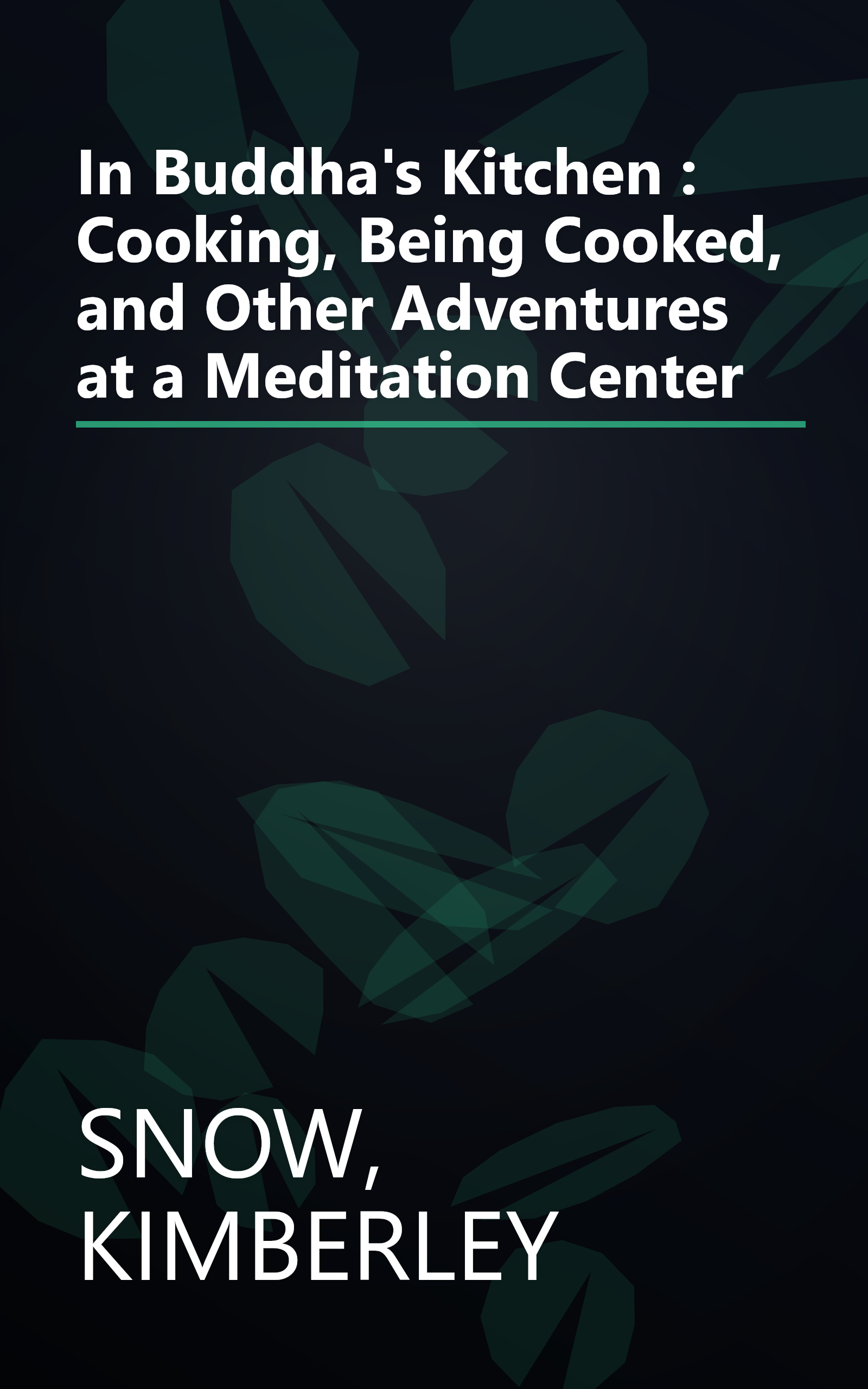 In Buddha's Kitchen : Cooking, Being Cooked, and Other Adventures at a Meditation Center book cover