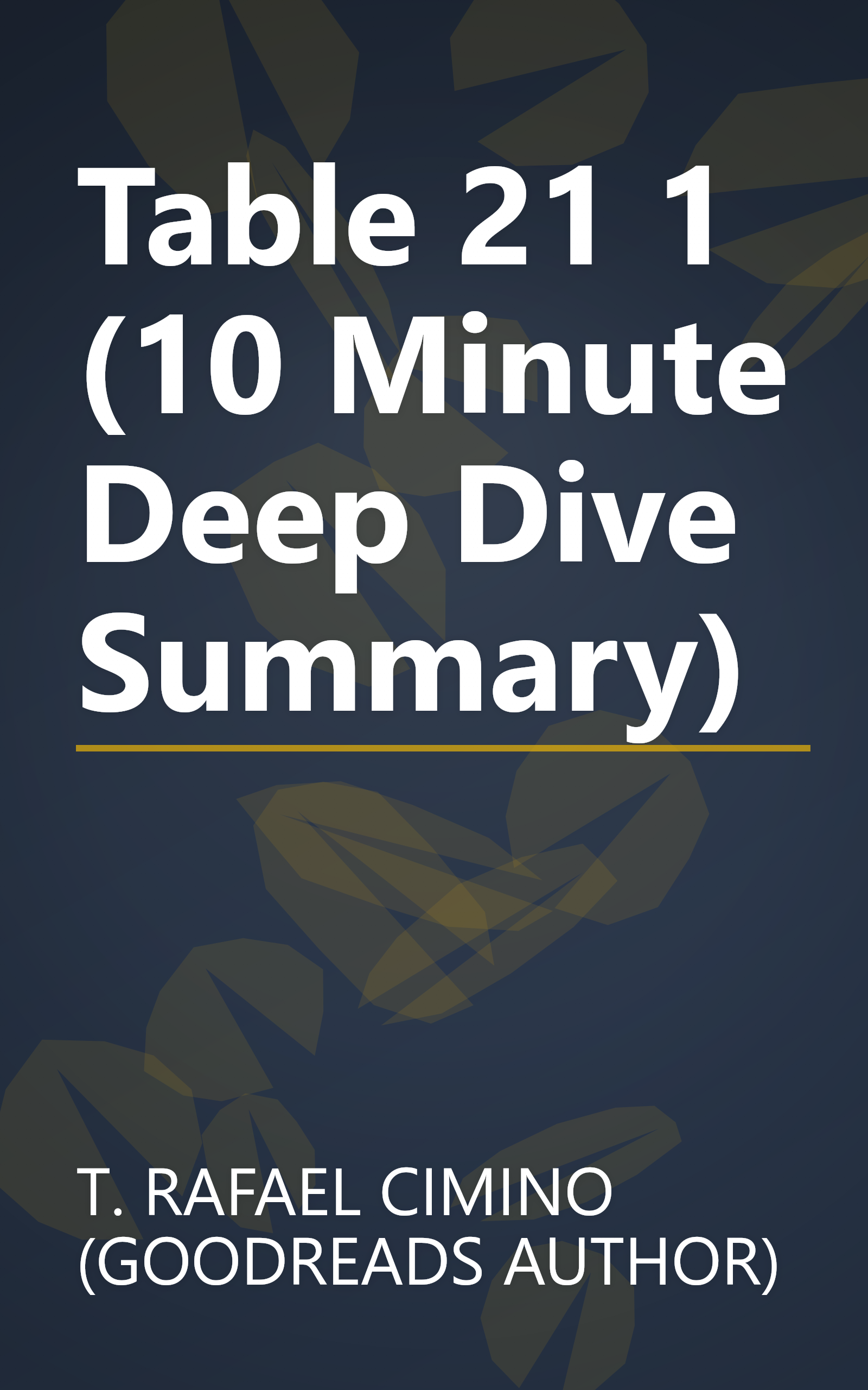 Table 21 1 (10 Minute   Deep Dive Summary) book cover
