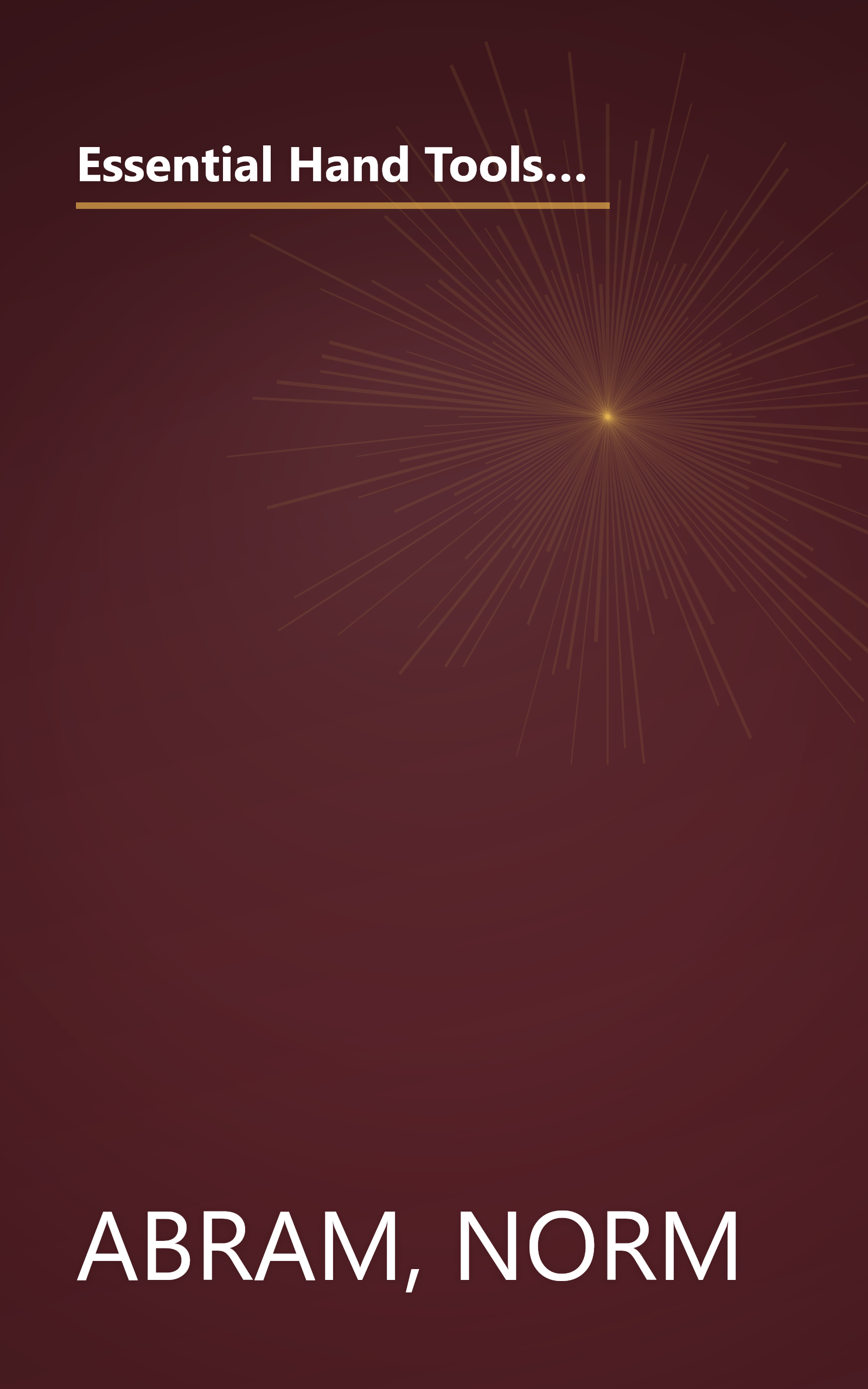 Essential Hand Tools: 26 Essential Tools to Renovate and Repair Your Home (Essential (This Old House Books)) book cover