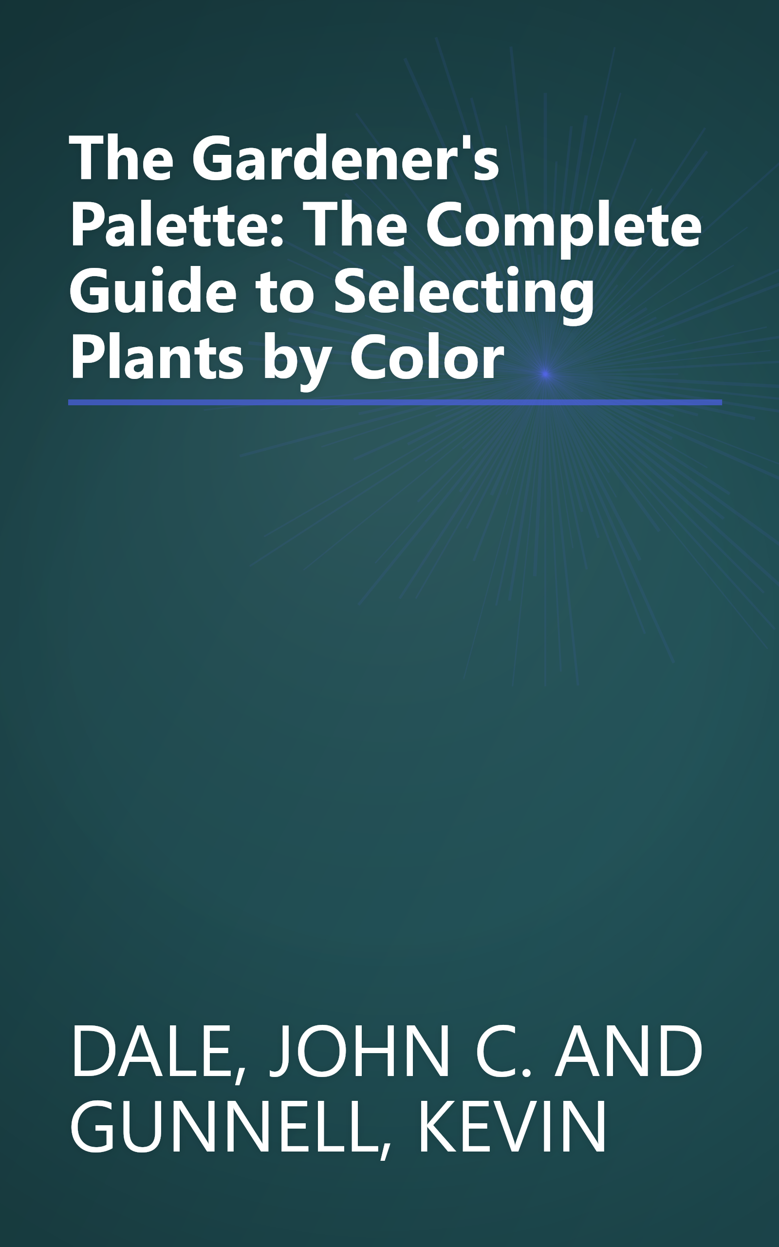The Gardener's Palette: The Complete Guide to Selecting Plants by Color book cover