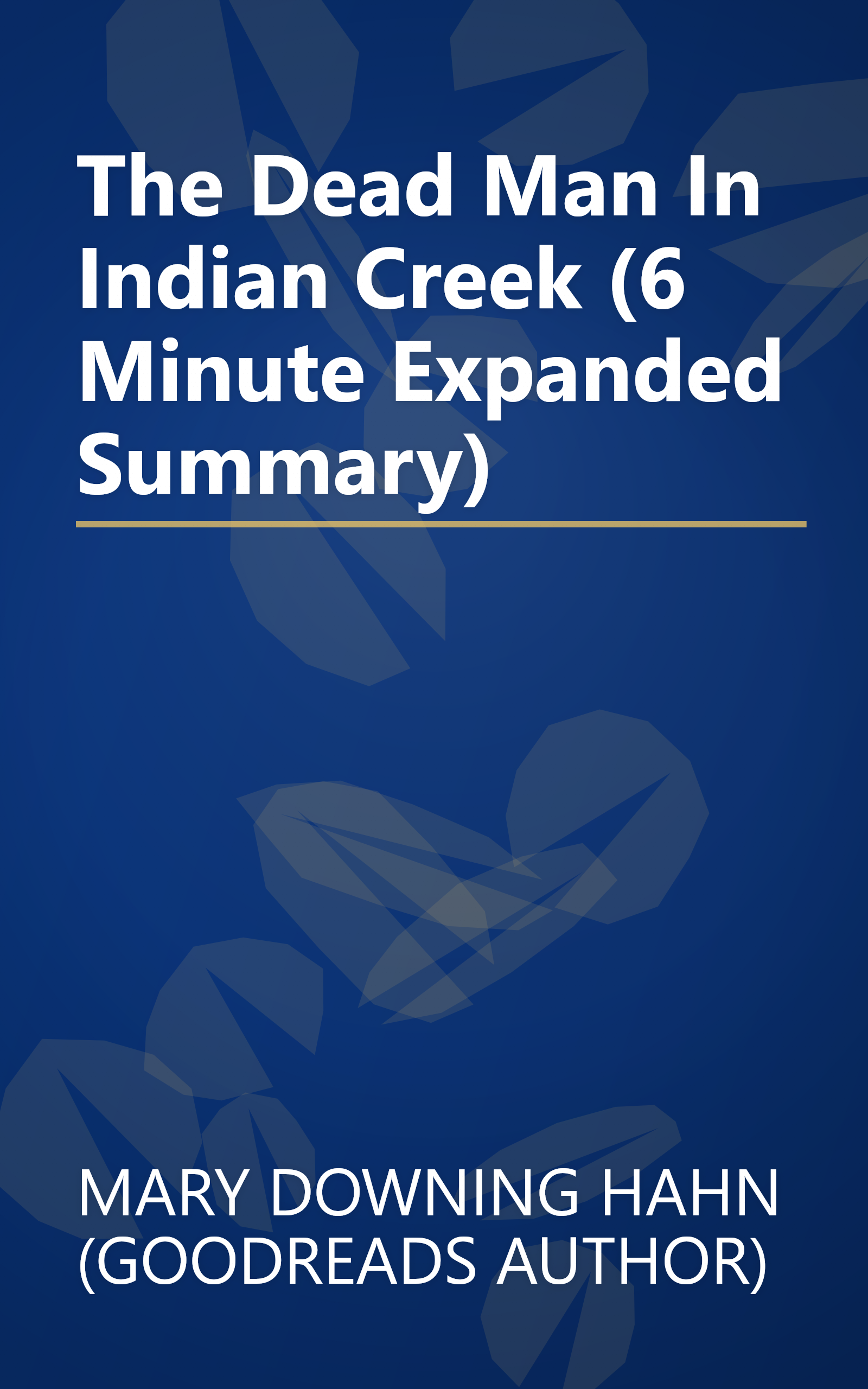 The Dead Man In Indian Creek (6 Minute   Expanded Summary) book cover
