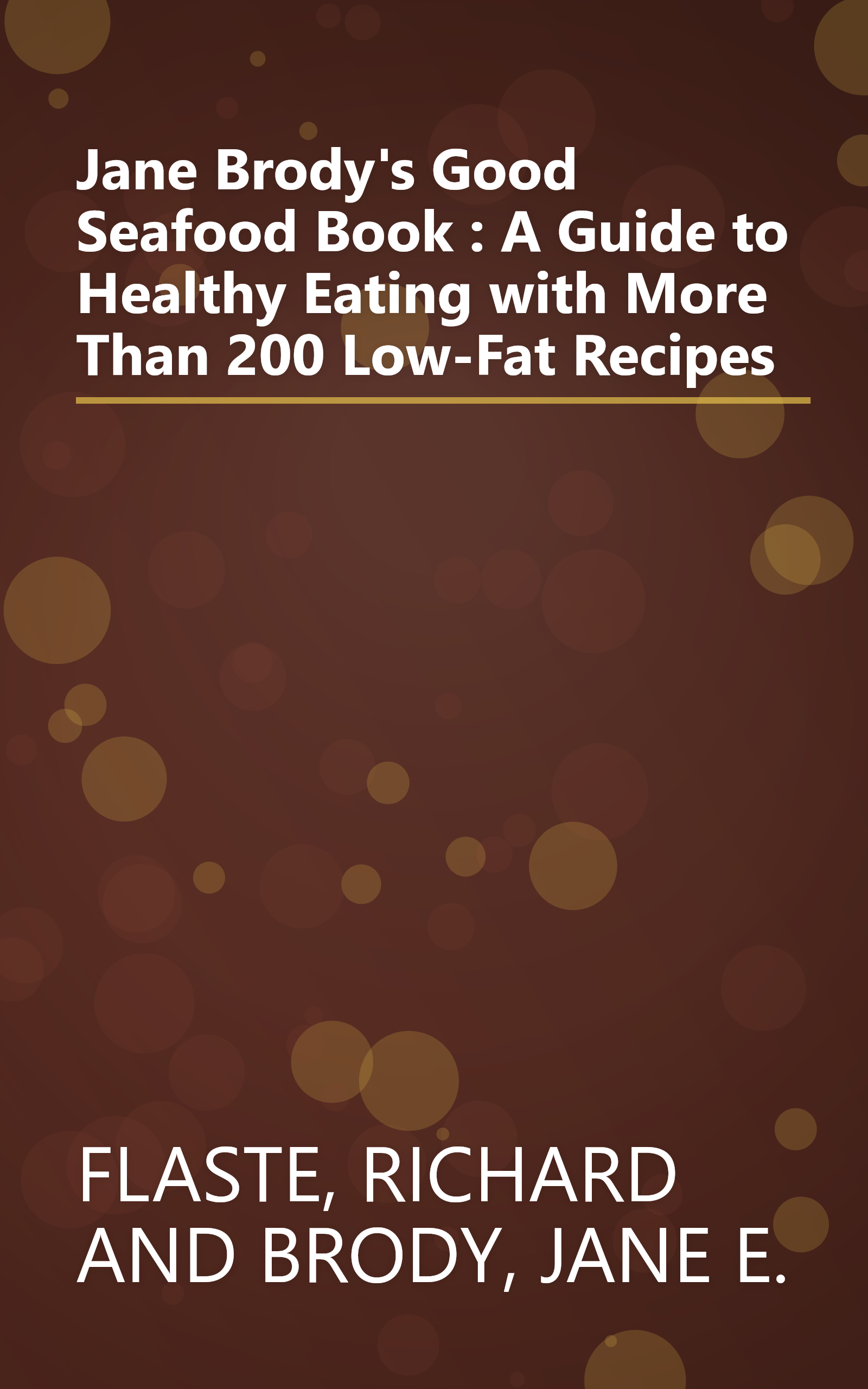 Jane Brody's Good Seafood Book : A Guide to Healthy Eating with More Than 200 Low-Fat Recipes book cover