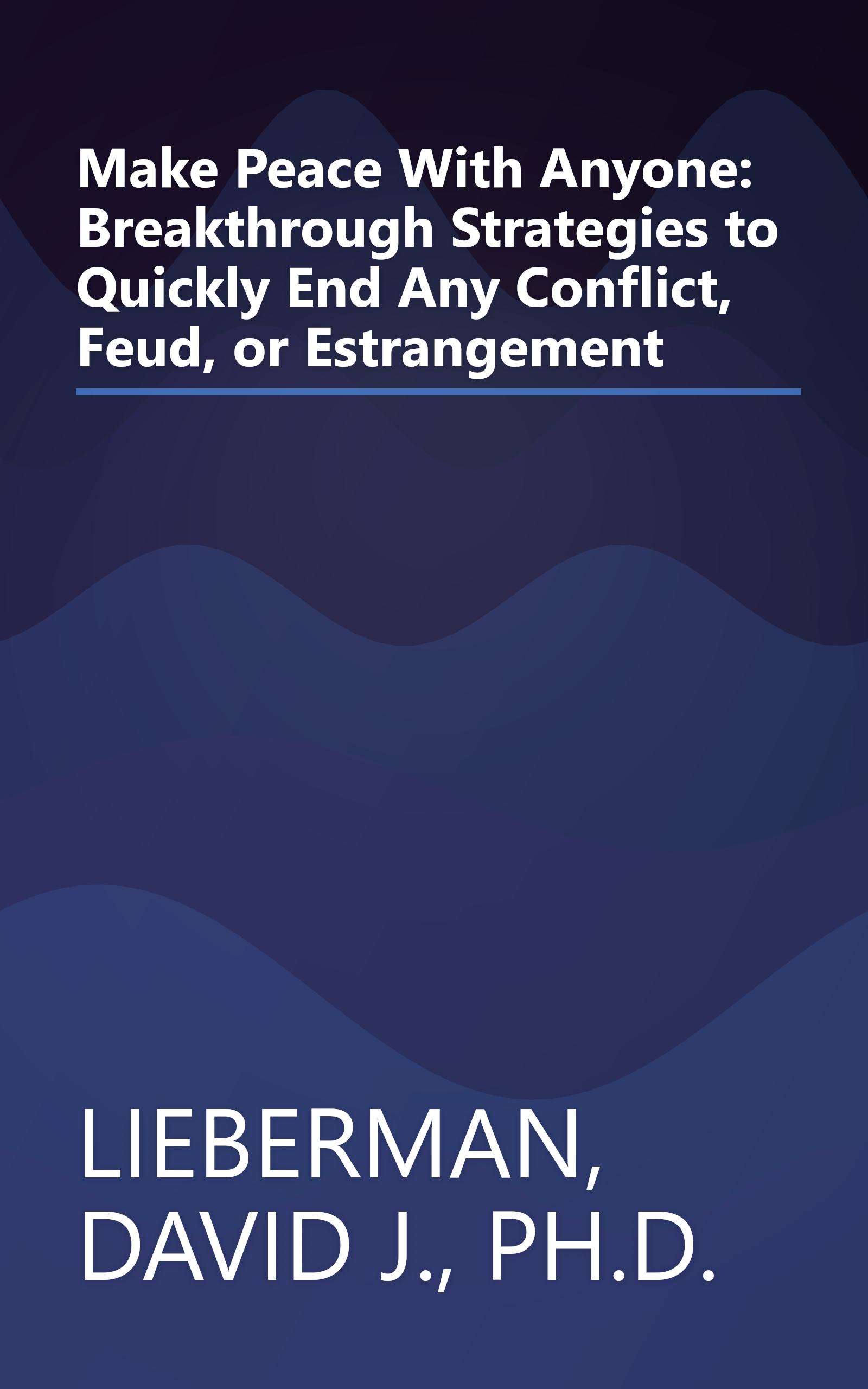 Make Peace With Anyone: Breakthrough Strategies to Quickly End Any Conflict, Feud, or Estrangement book cover