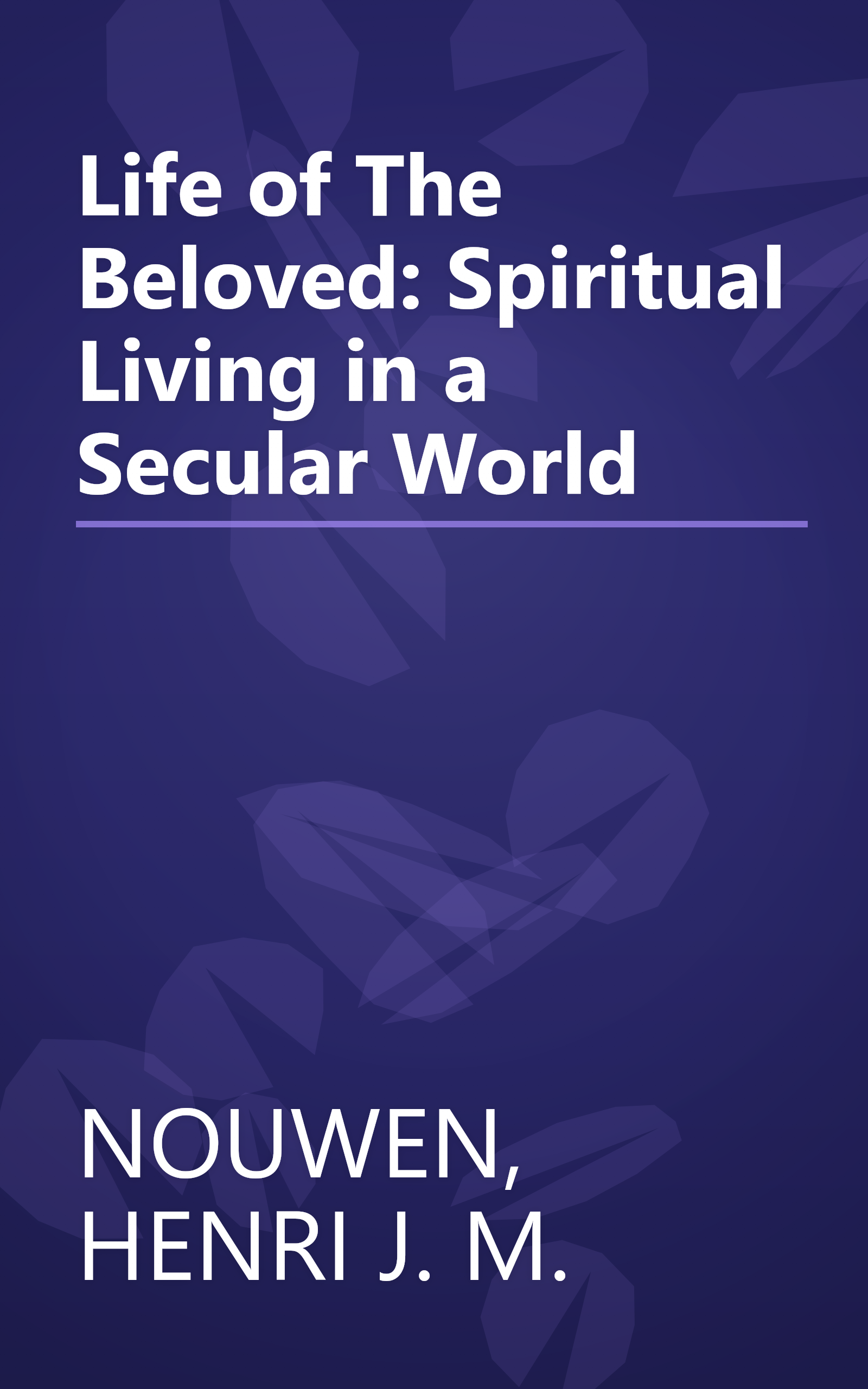 Life of The Beloved: Spiritual Living in a Secular World book cover