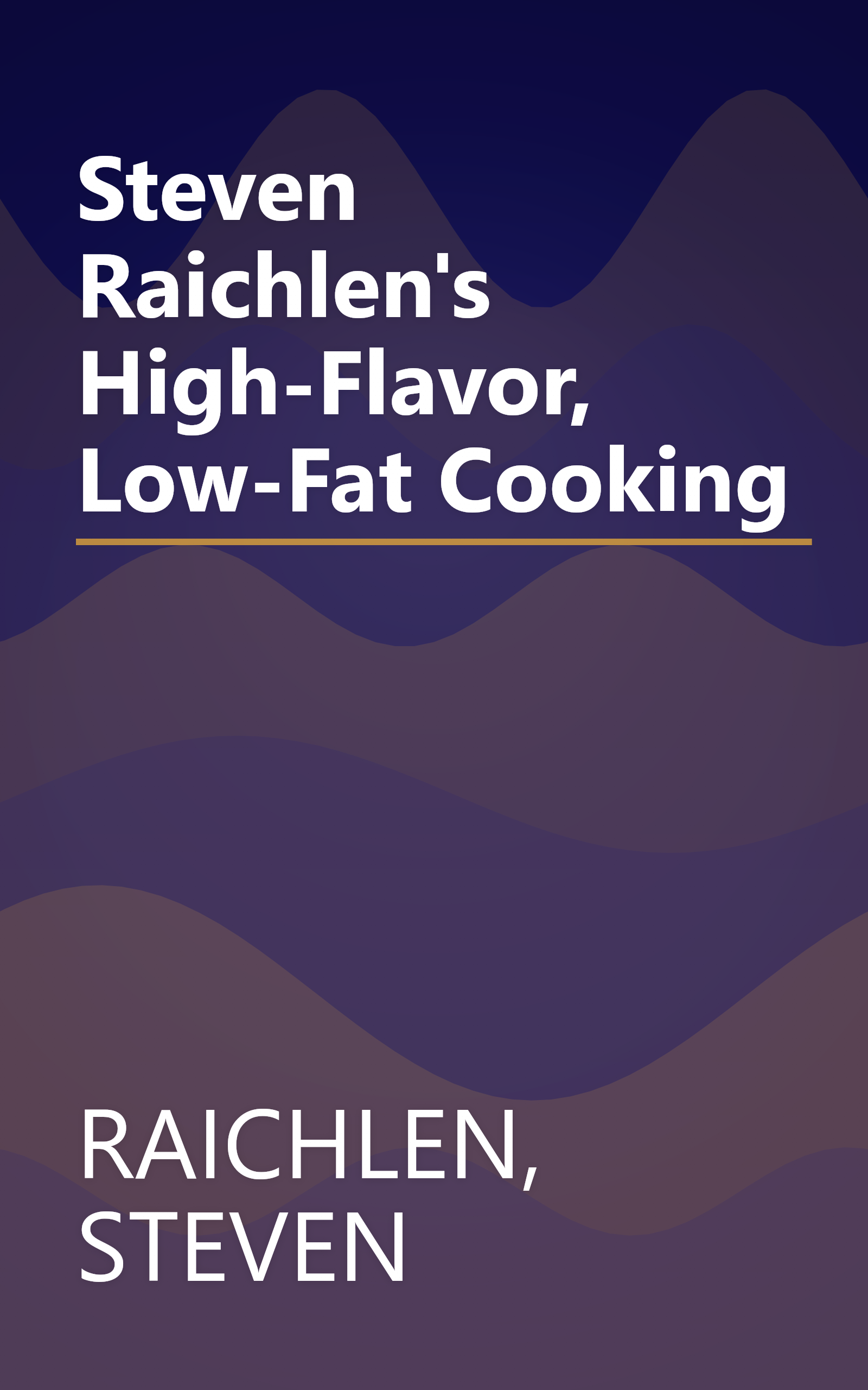 Steven Raichlen's High-Flavor, Low-Fat Cooking book cover
