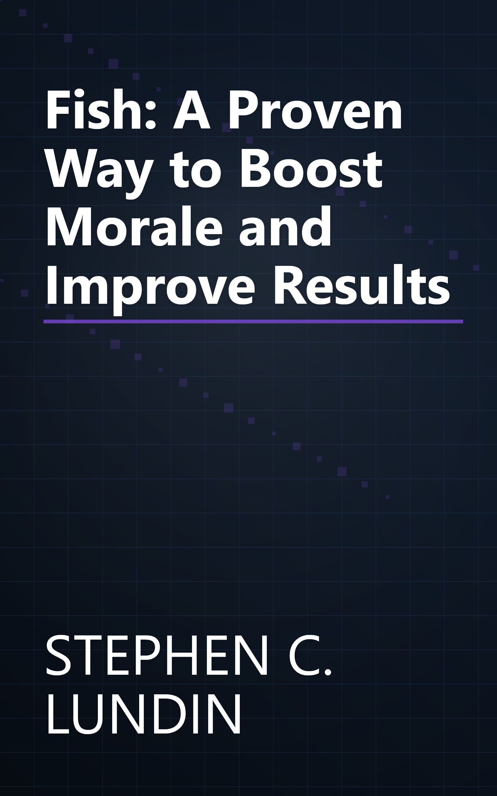 Fish: A Proven Way to Boost Morale and Improve Results book cover