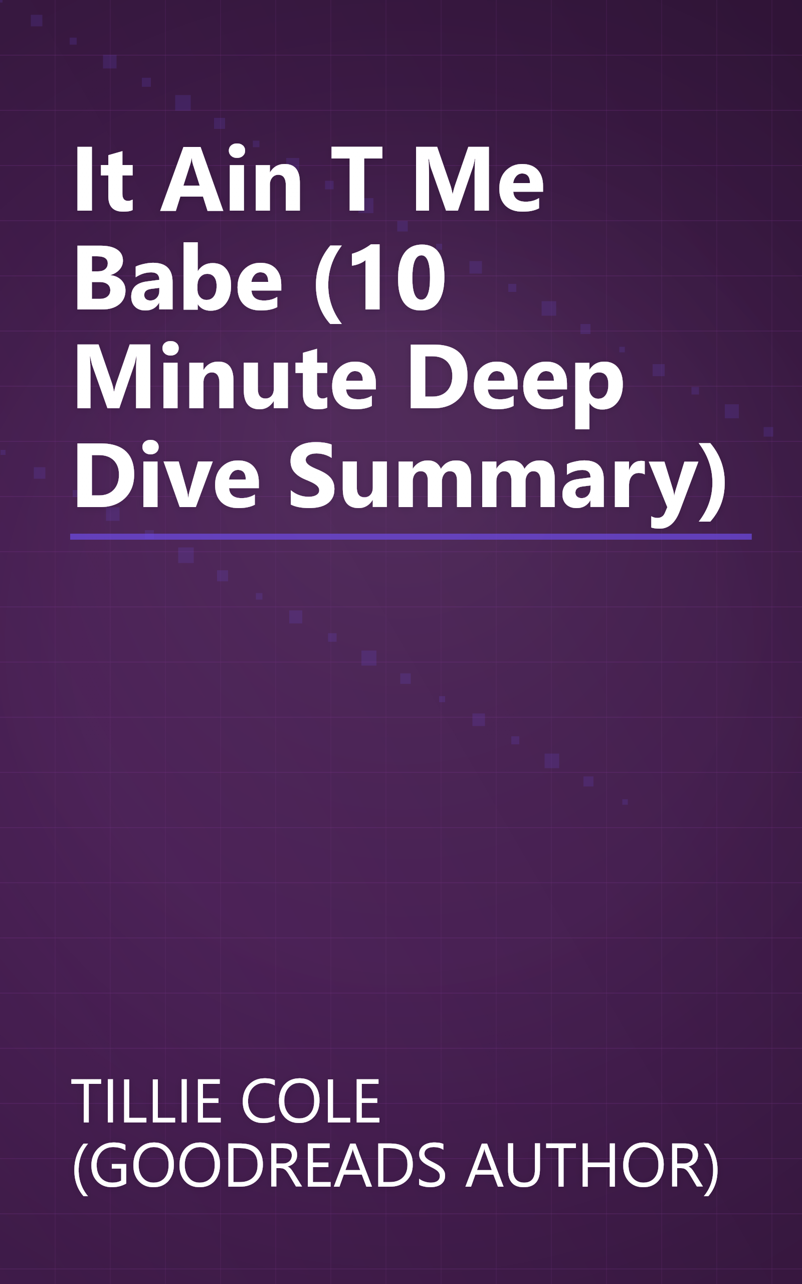 It Ain T Me  Babe (10 Minute   Deep Dive Summary) book cover