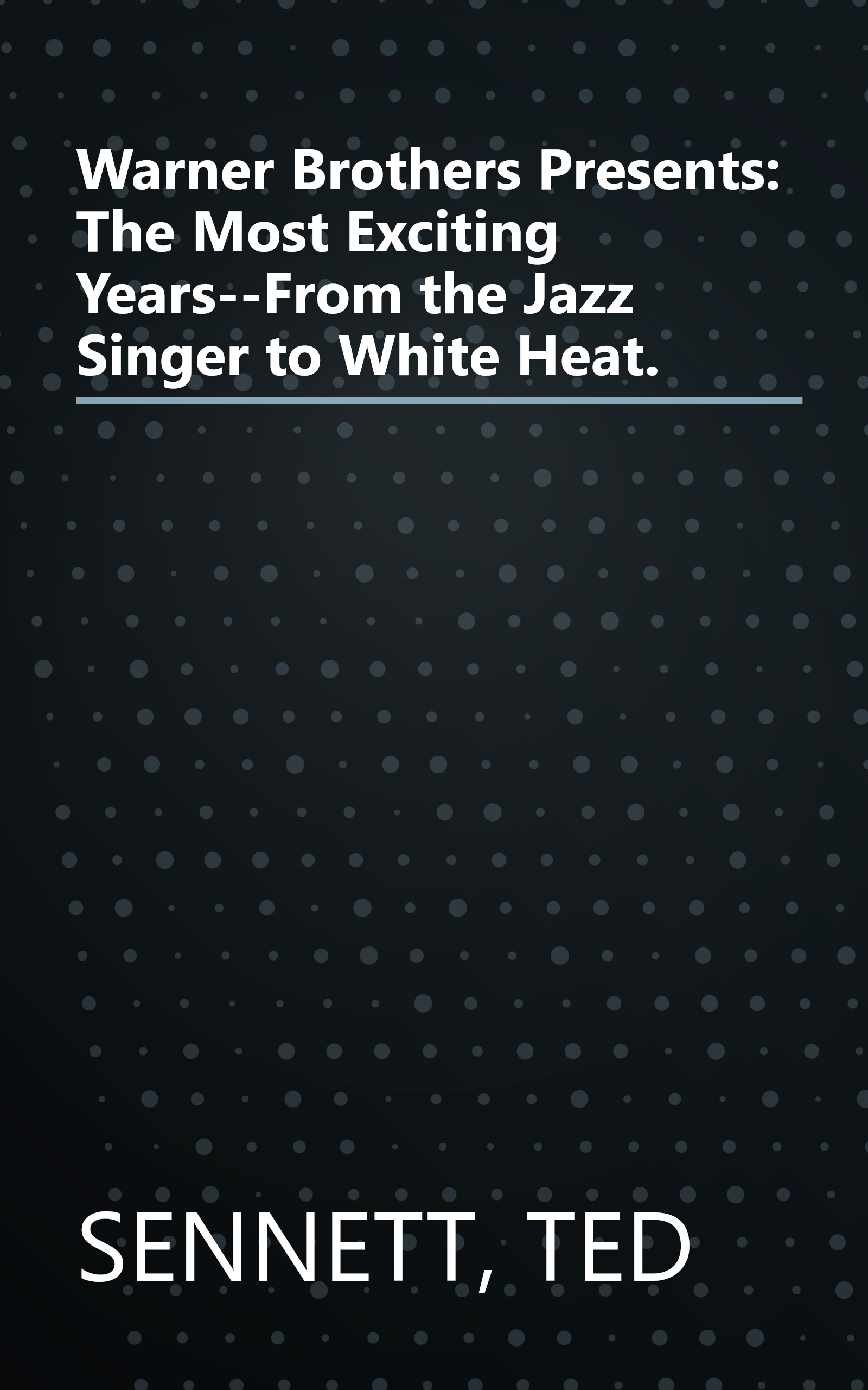 Warner Brothers Presents: The Most Exciting Years--From the Jazz Singer to White Heat. book cover