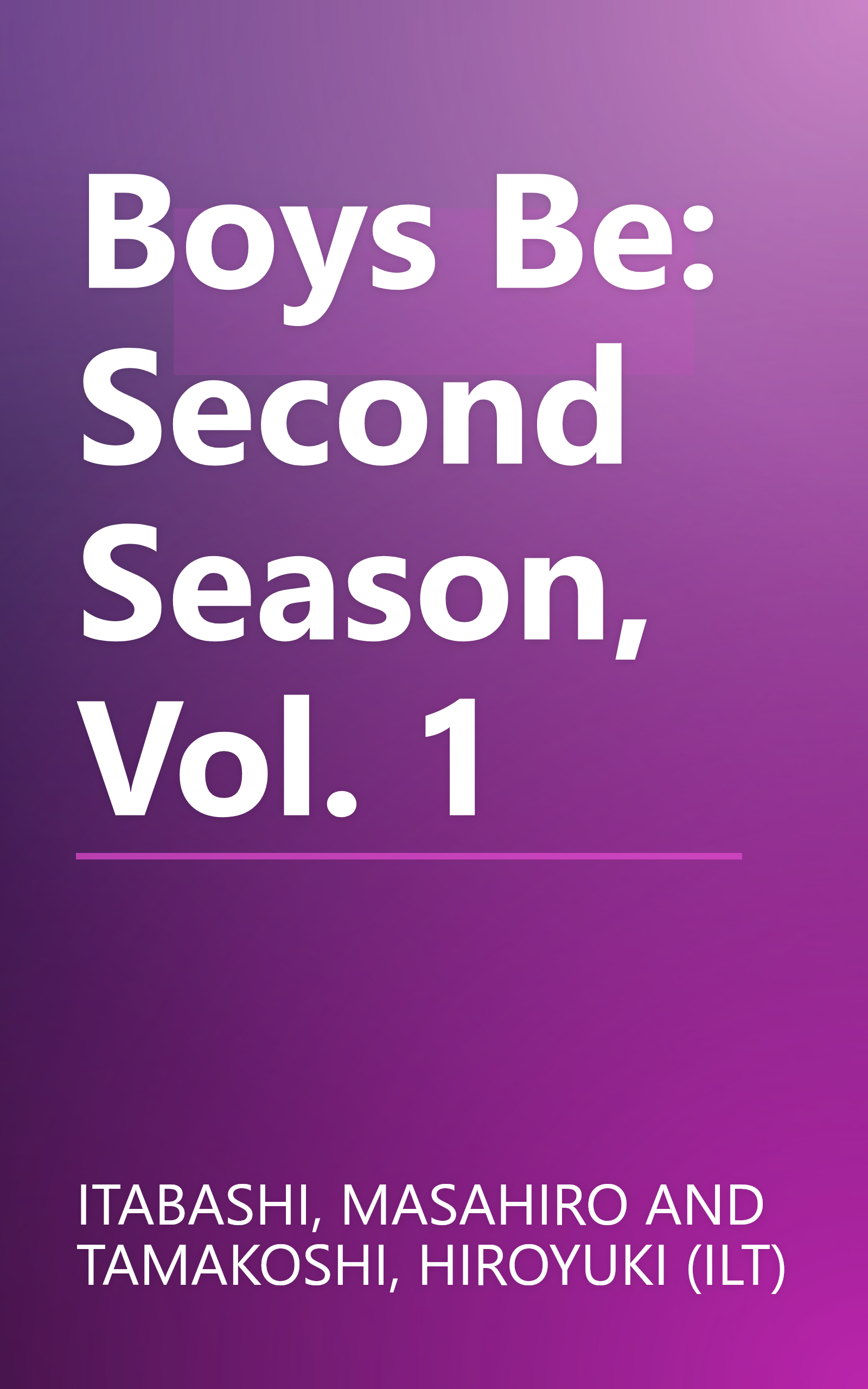 Boys Be: Second Season, Vol. 1 book cover