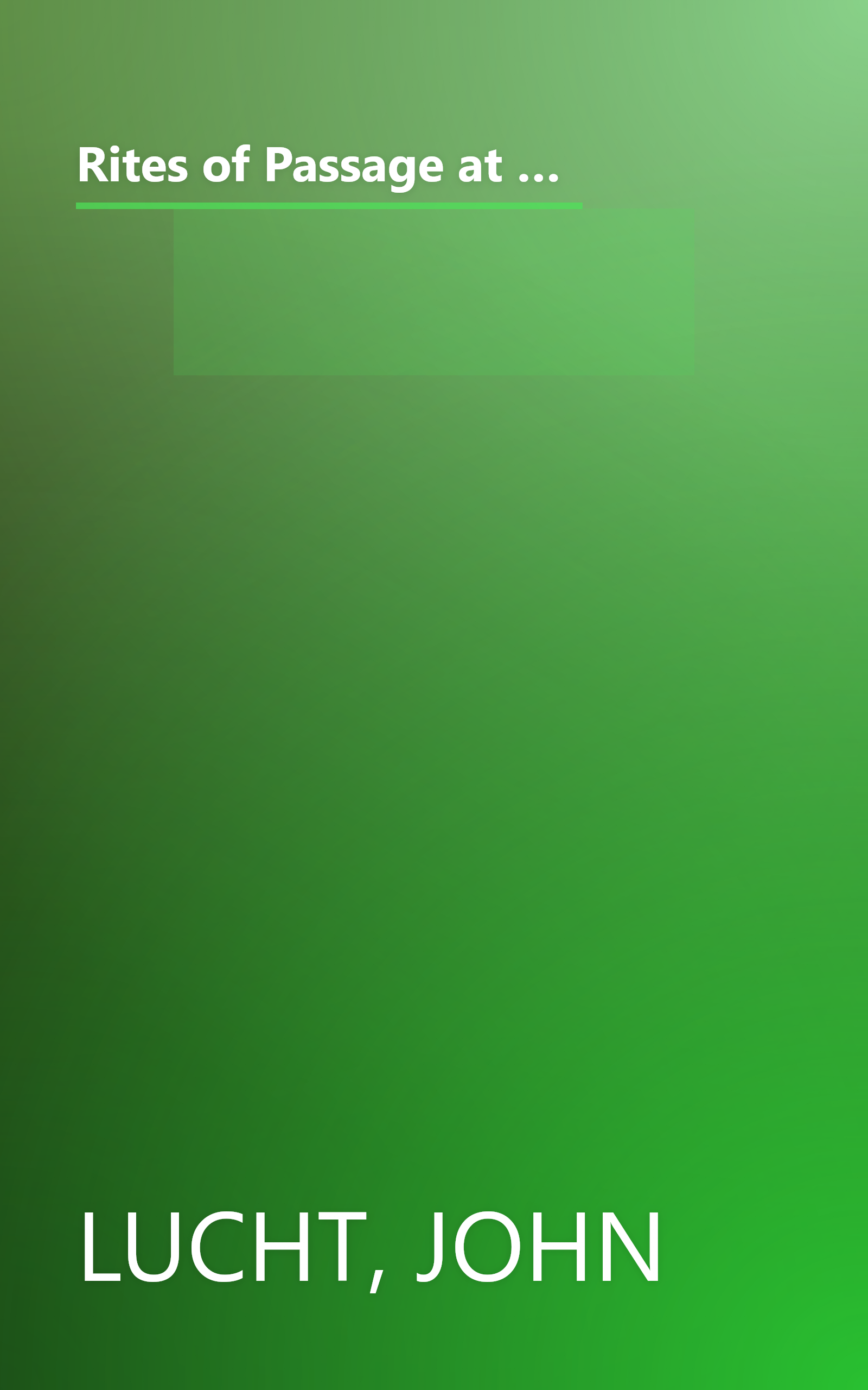 Rites of Passage at $100,000 to $1 Million+: Your Insider's Lifetime Guide to Executive Job-Changing and Faster Career Progress in the 21st Century book cover