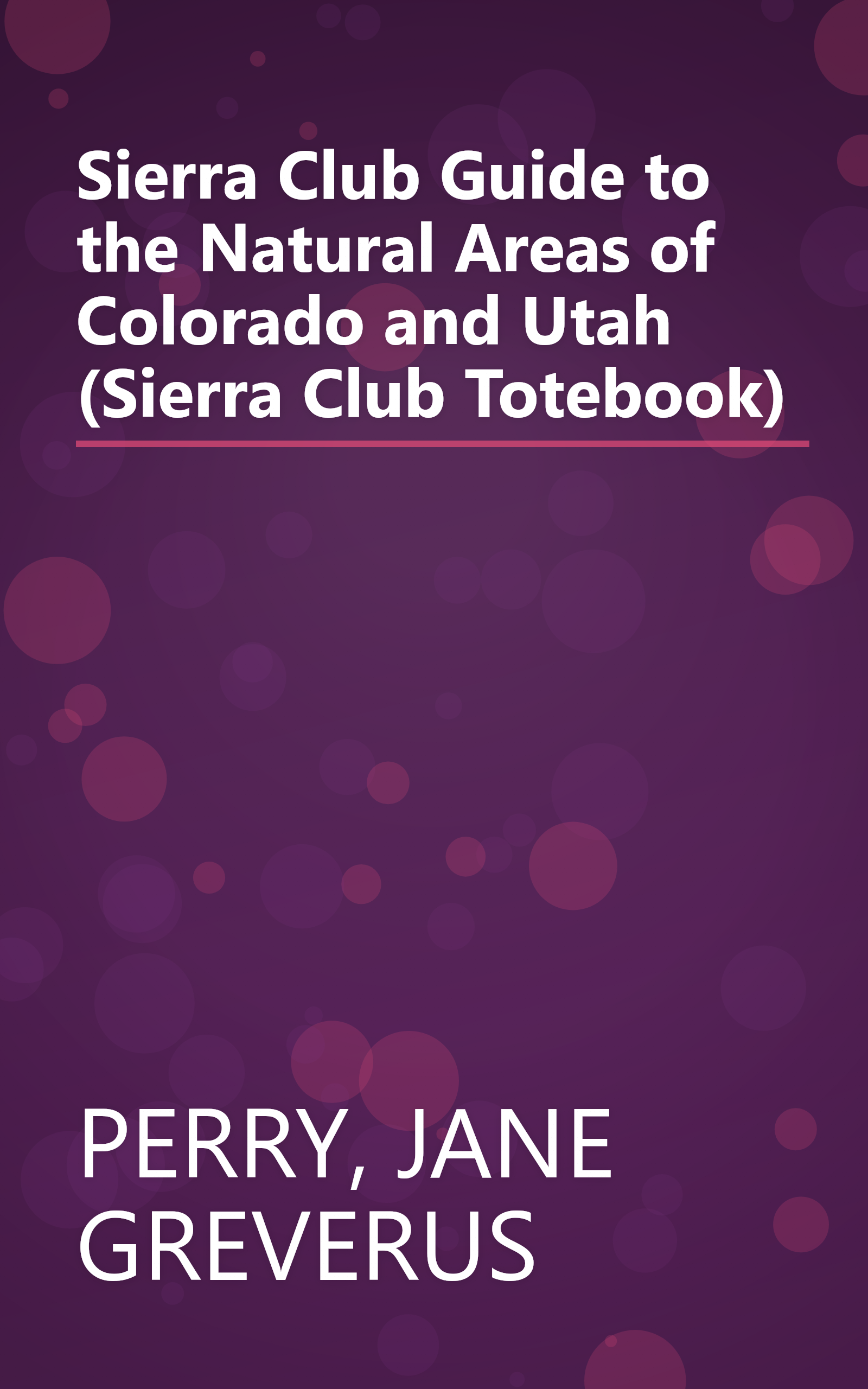 Sierra Club Guide to the Natural Areas of Colorado and Utah (Sierra Club Totebook) book cover