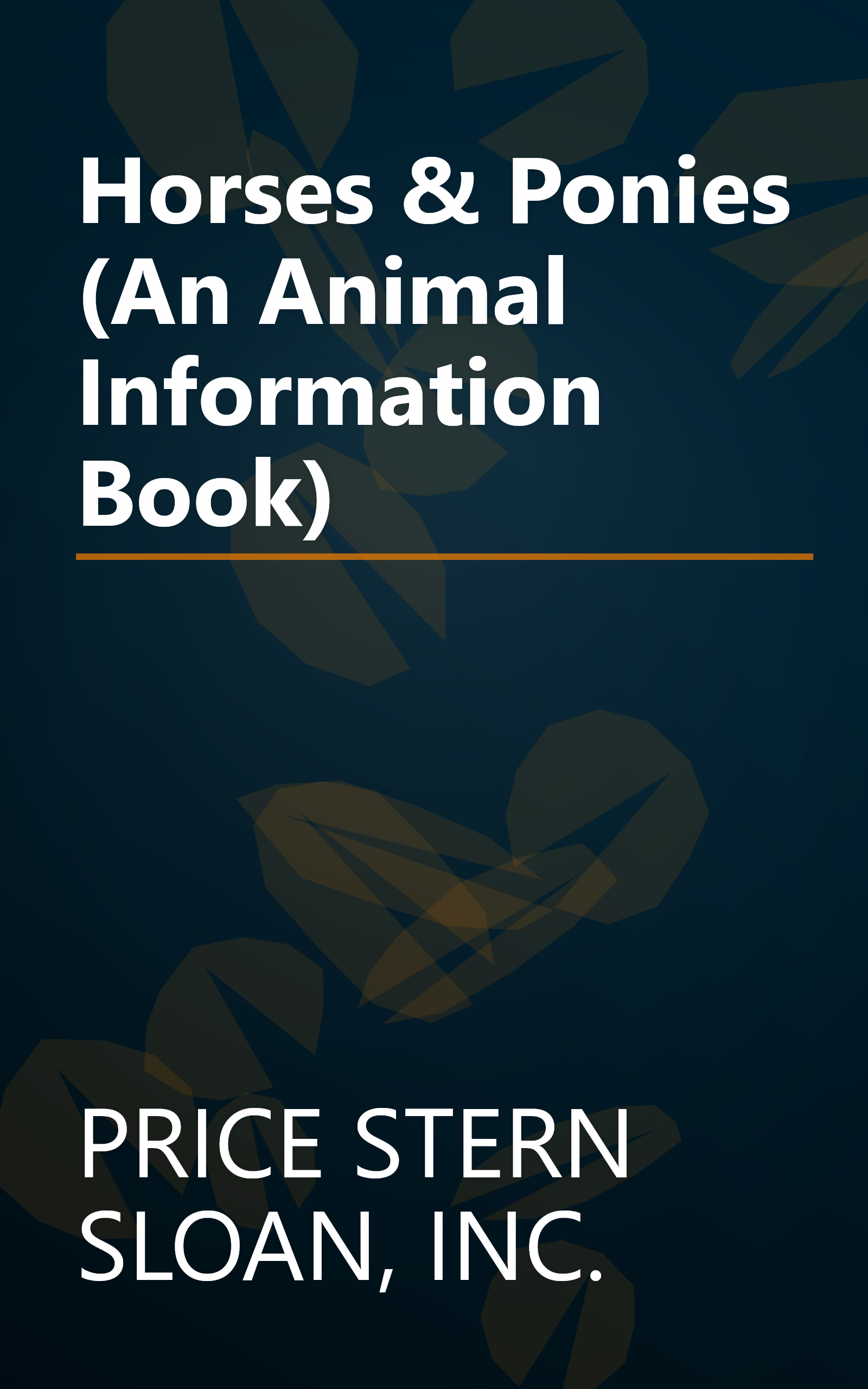 Horses & Ponies (An Animal Information Book) book cover