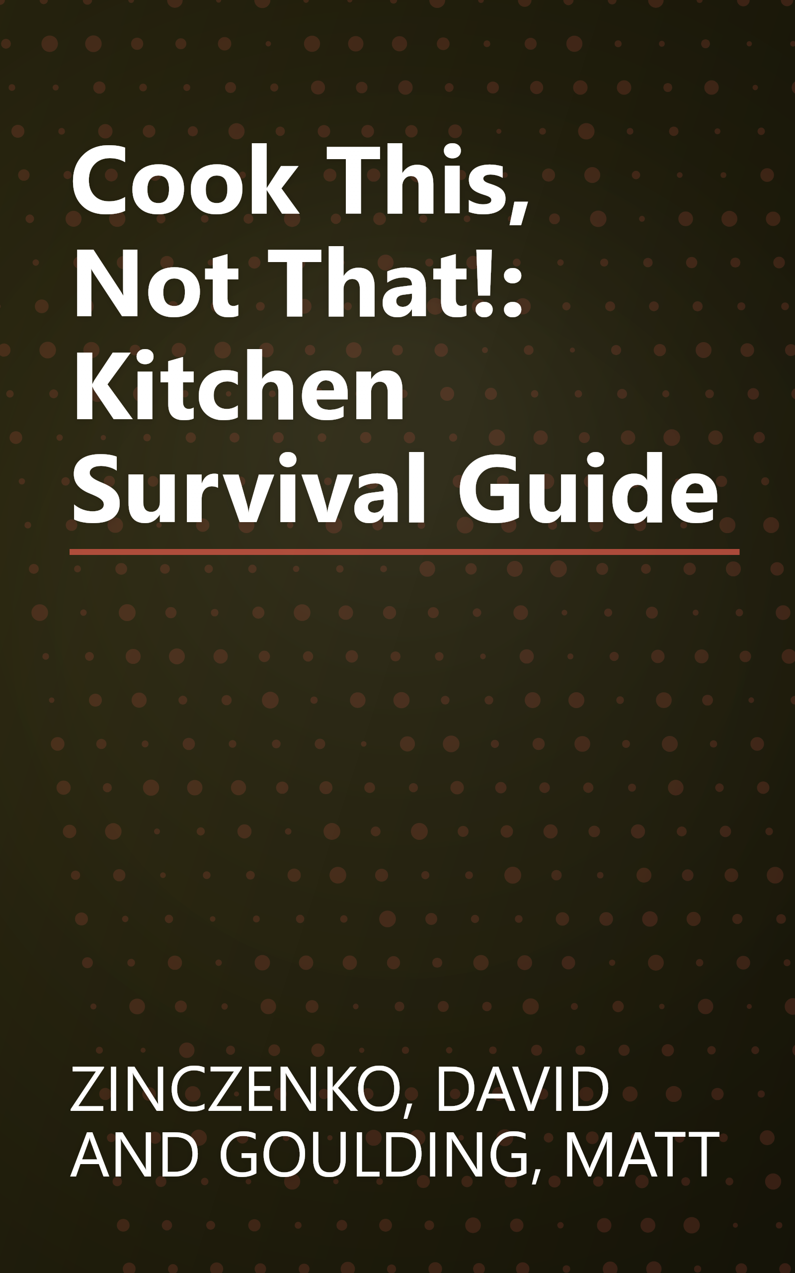 Cook This, Not That!: Kitchen Survival Guide book cover