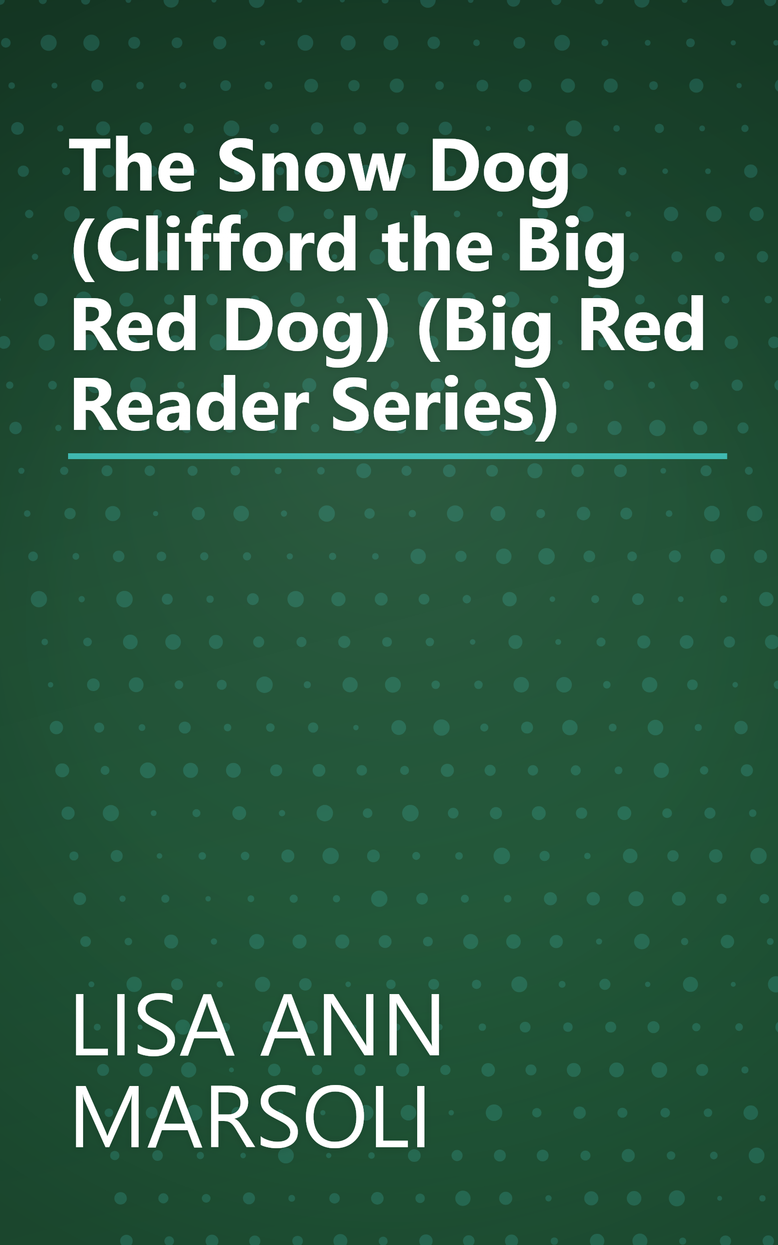The Snow Dog (Clifford the Big Red Dog) (Big Red Reader Series) book cover