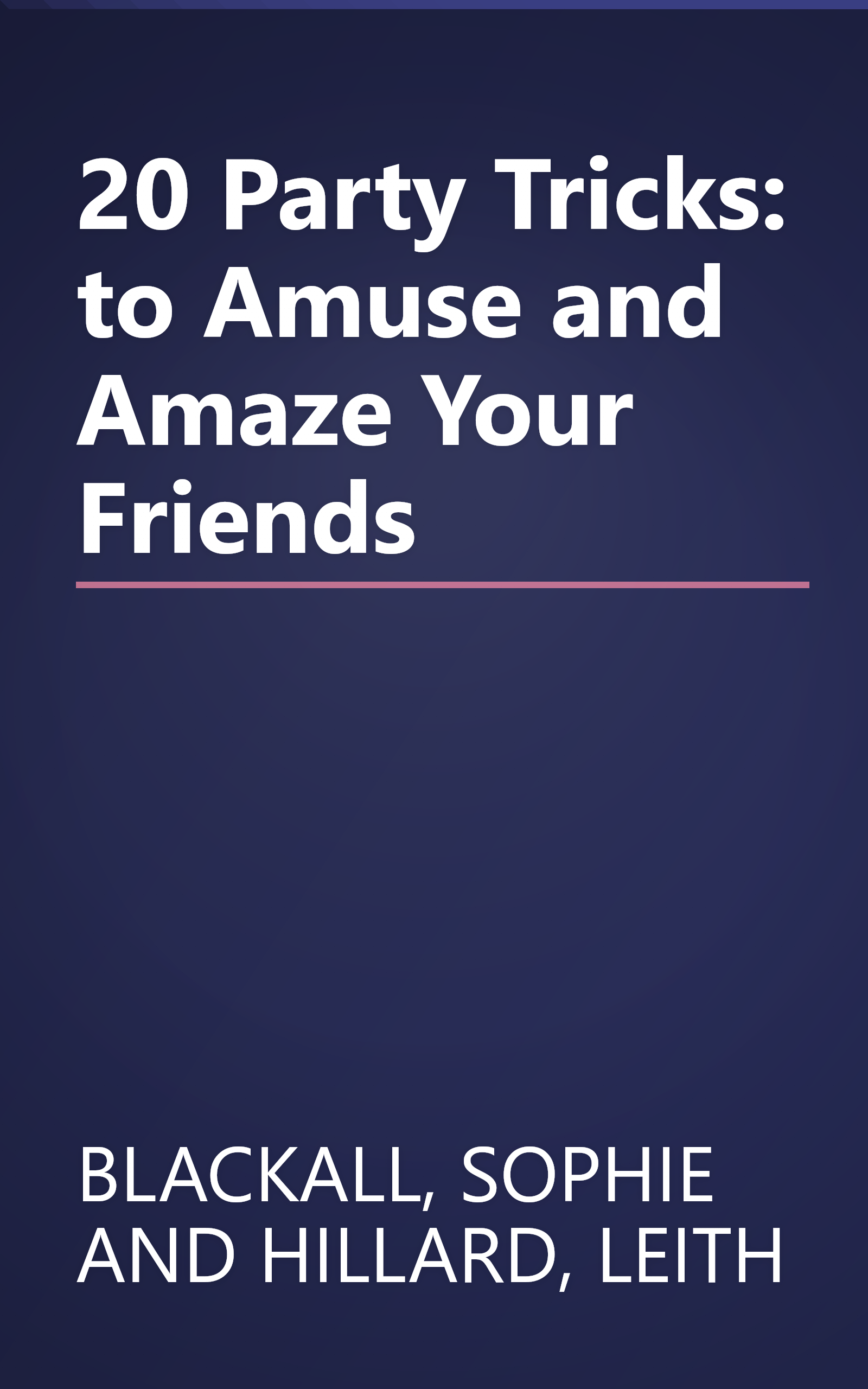 20 Party Tricks: to Amuse and Amaze Your Friends book cover
