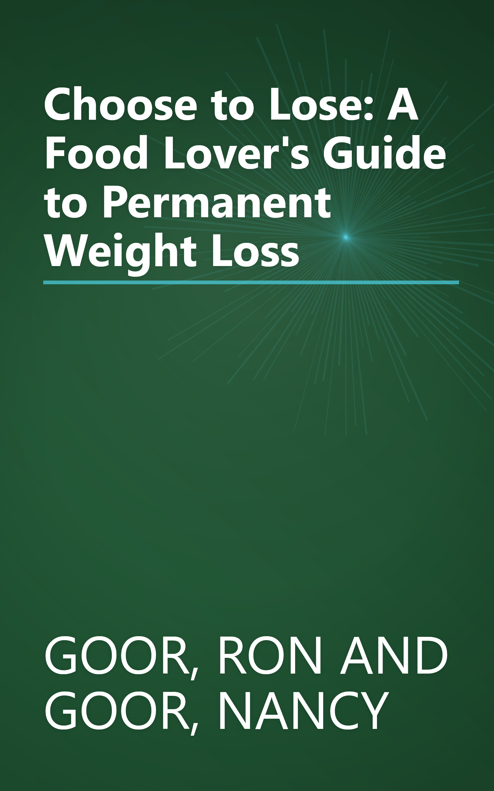 Choose to Lose: A Food Lover's Guide to Permanent Weight Loss book cover