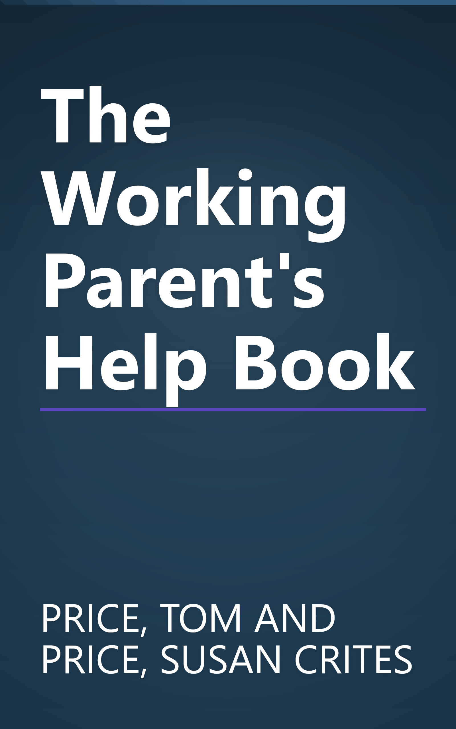 The Working Parent's Help Book book cover