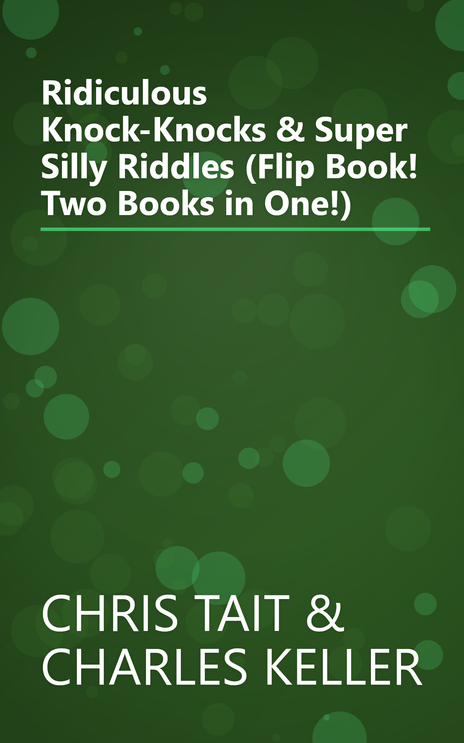 Ridiculous Knock-Knocks & Super Silly Riddles (Flip Book! Two Books in One!) book cover