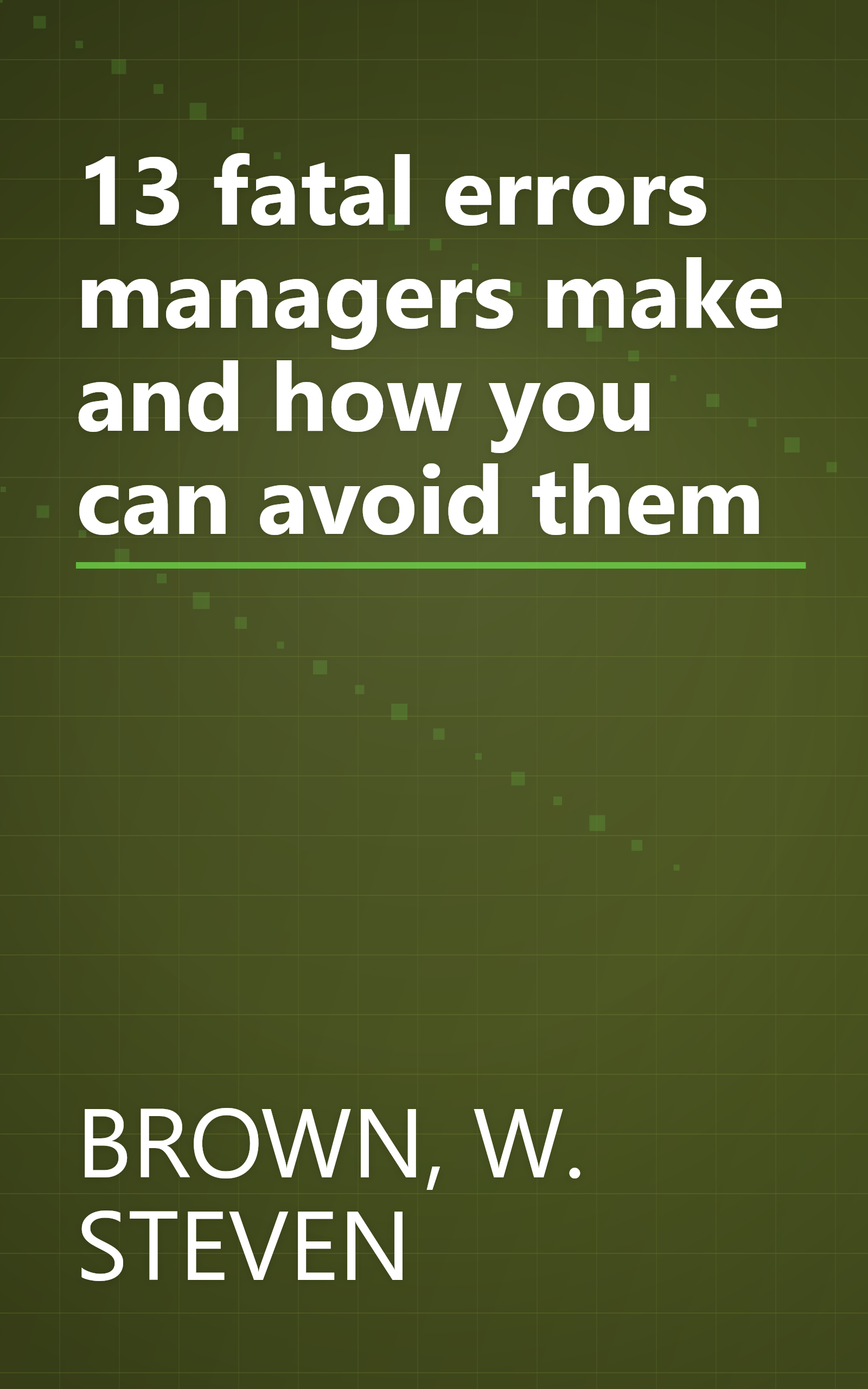 13 fatal errors managers make and how you can avoid them book cover