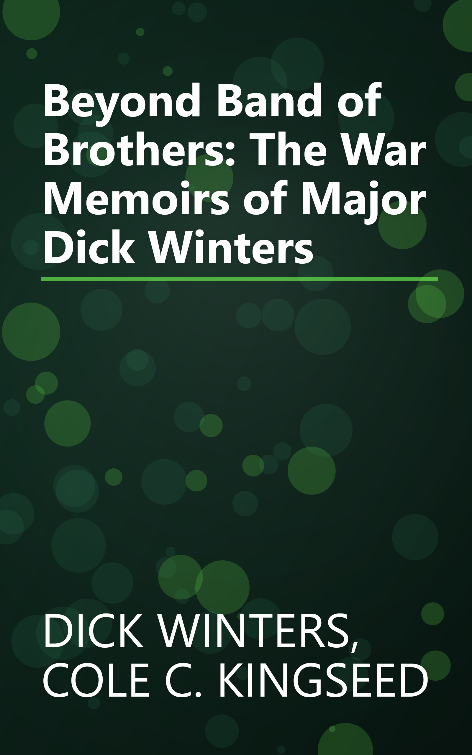 Beyond Band of Brothers: The War Memoirs of Major Dick Winters book cover
