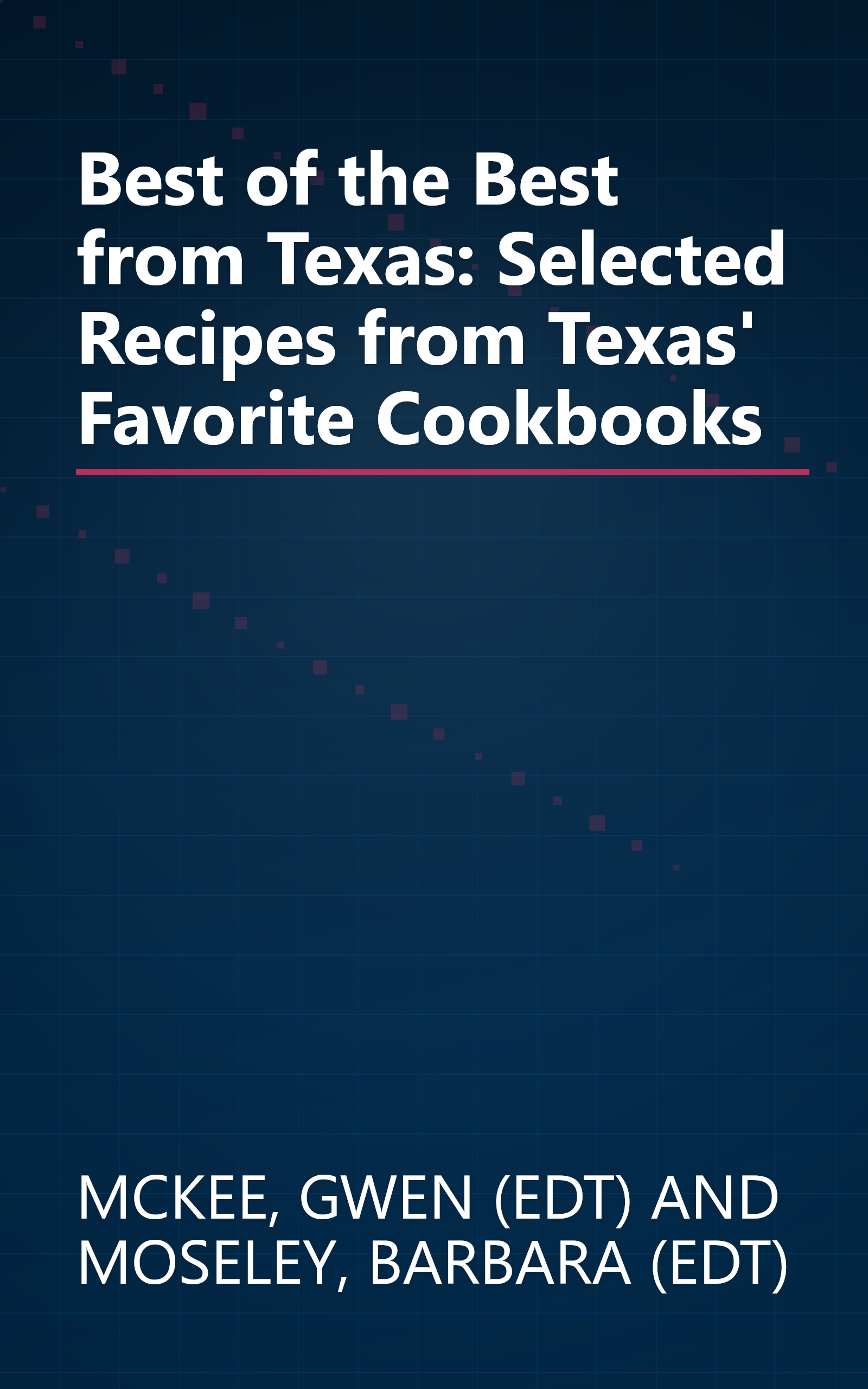 Best of the Best from Texas: Selected Recipes from Texas' Favorite Cookbooks book cover