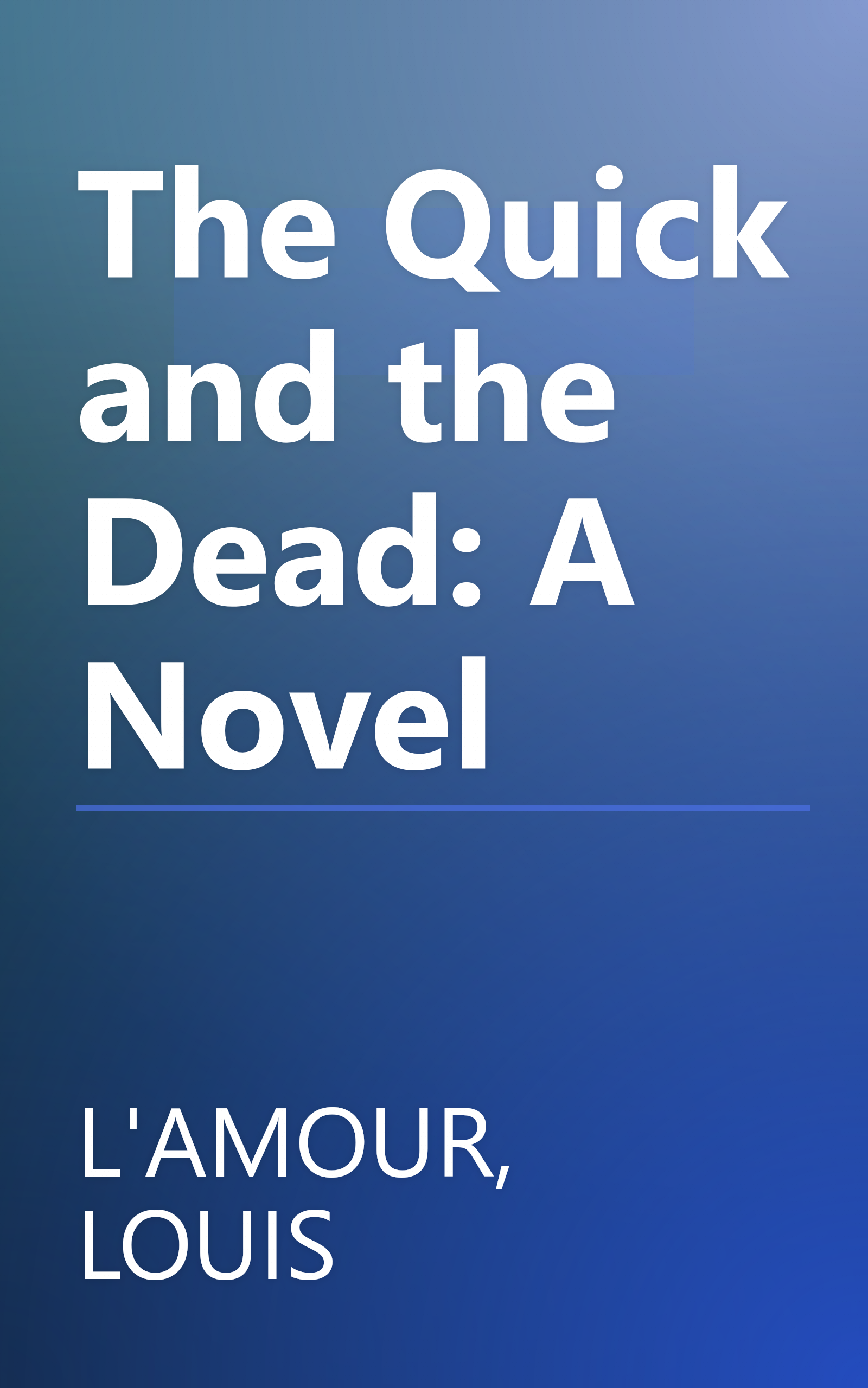 The Quick and the Dead: A Novel book cover