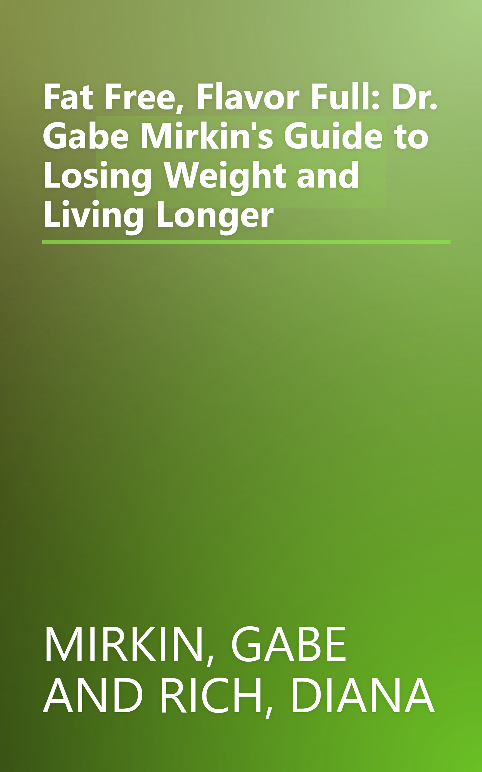 Fat Free, Flavor Full: Dr. Gabe Mirkin's Guide to Losing Weight and Living Longer book cover