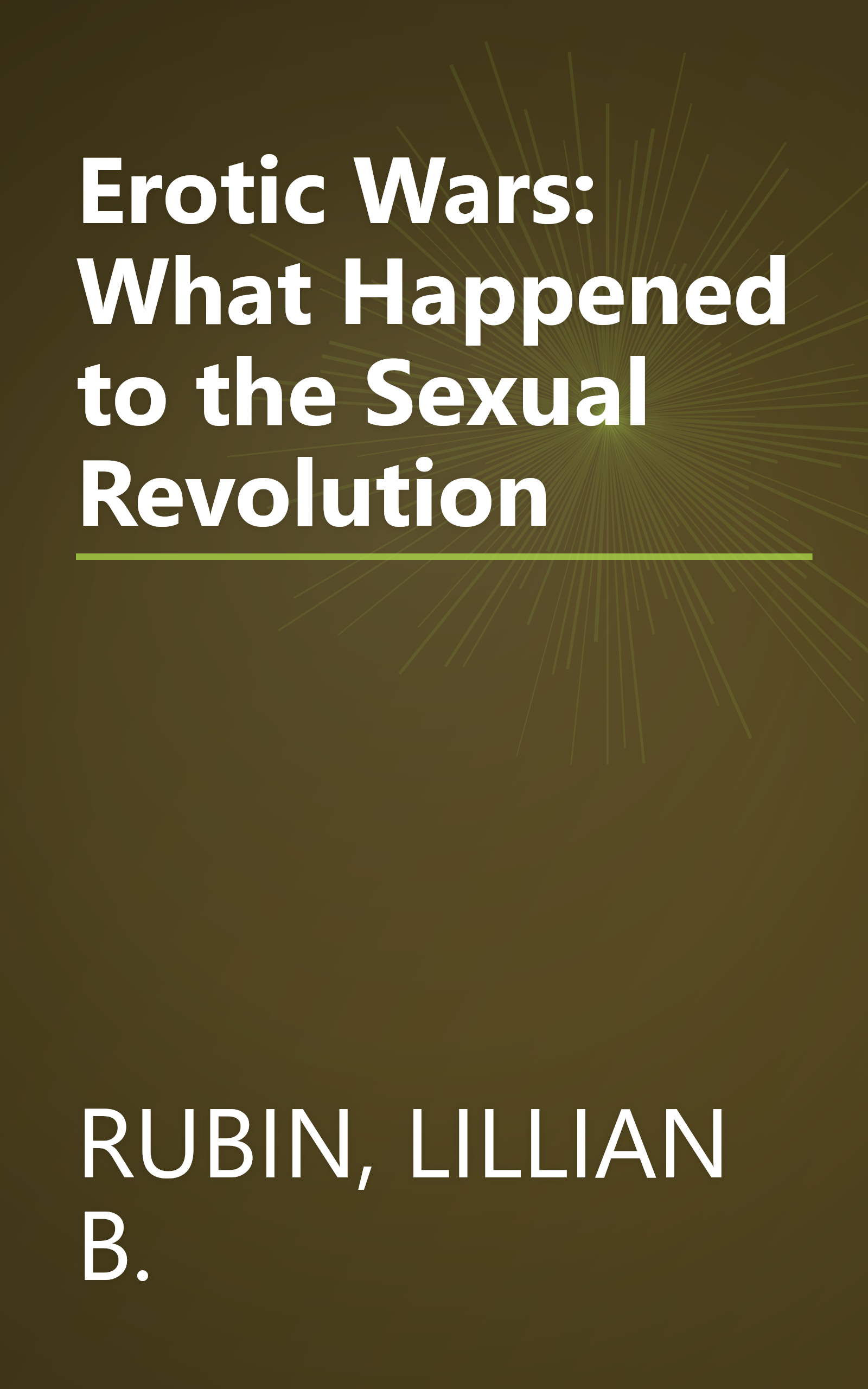 Erotic Wars: What Happened to the Sexual Revolution book cover