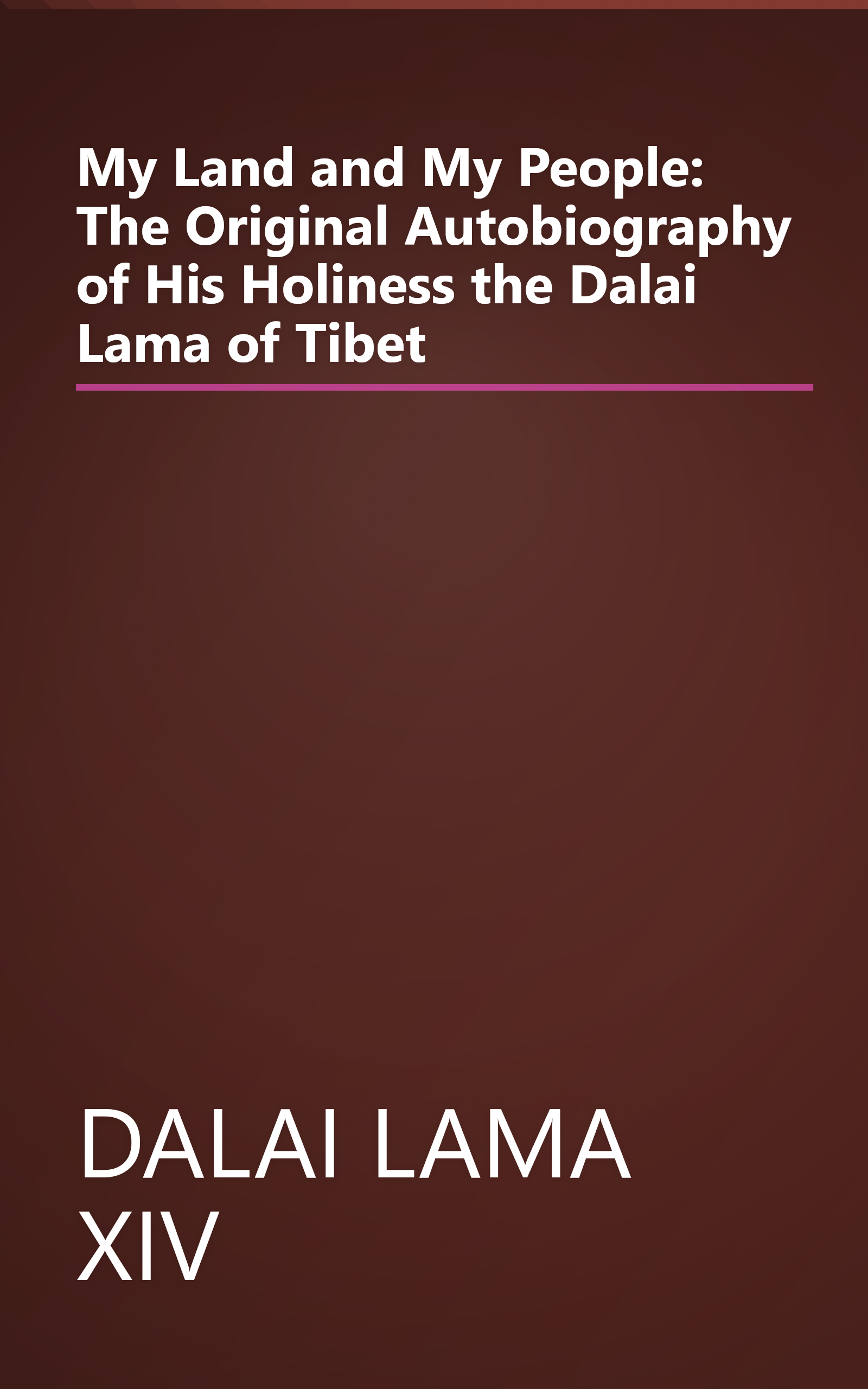 My Land and My People: The Original Autobiography of His Holiness the Dalai Lama of Tibet book cover