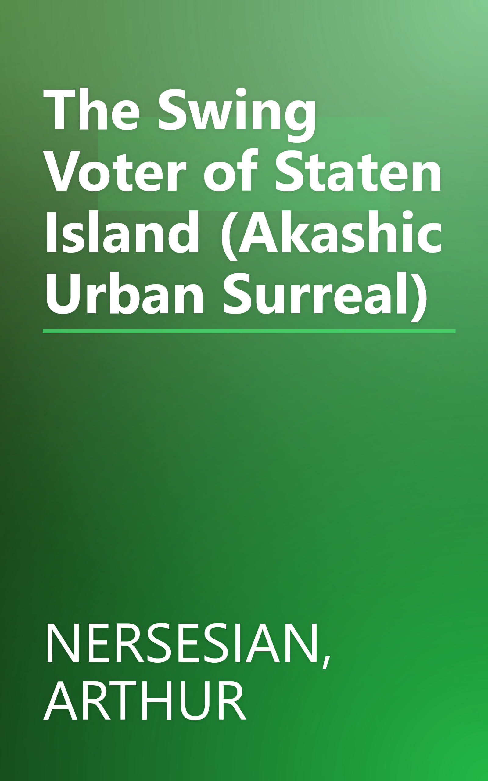 The Swing Voter of Staten Island (Akashic Urban Surreal) book cover