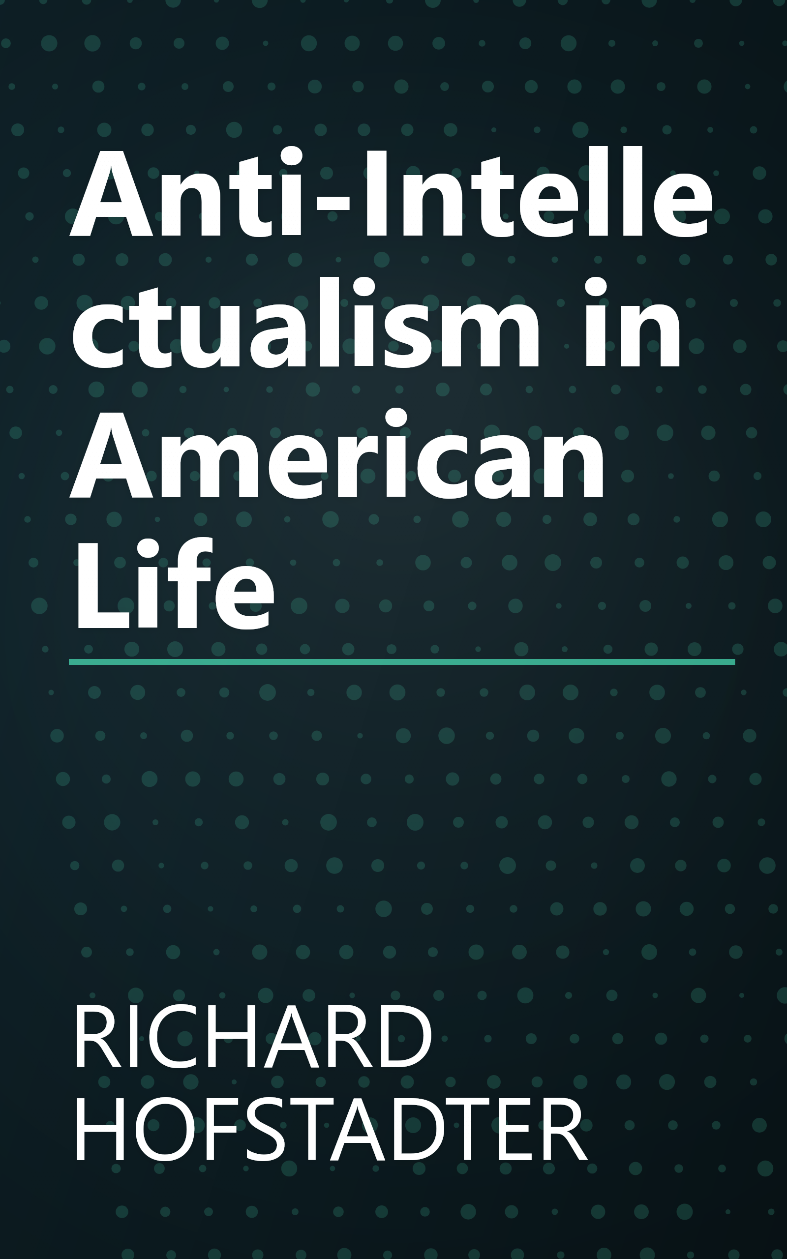 Anti-Intellectualism in American Life book cover