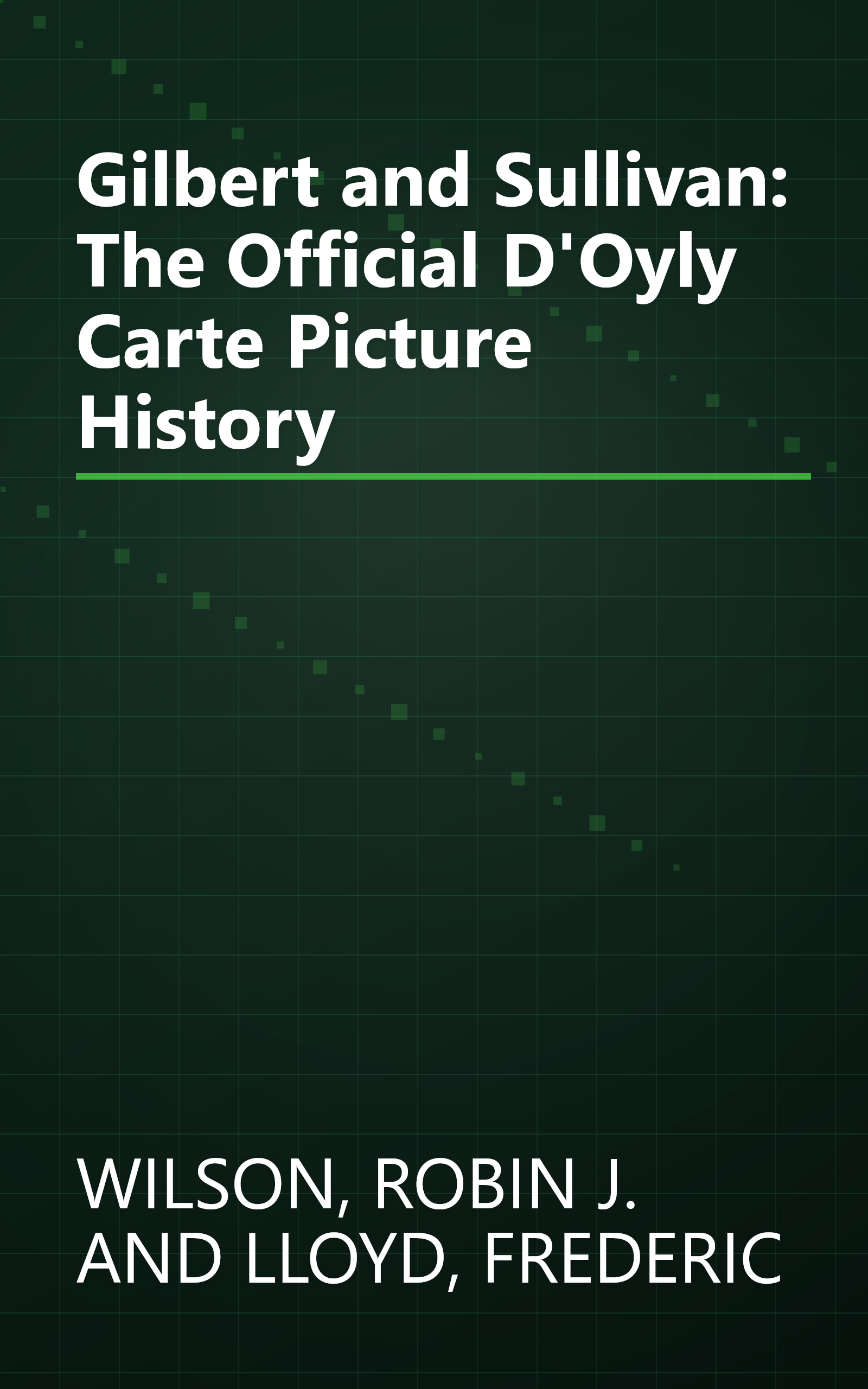 Gilbert and Sullivan: The Official D'Oyly Carte Picture History book cover