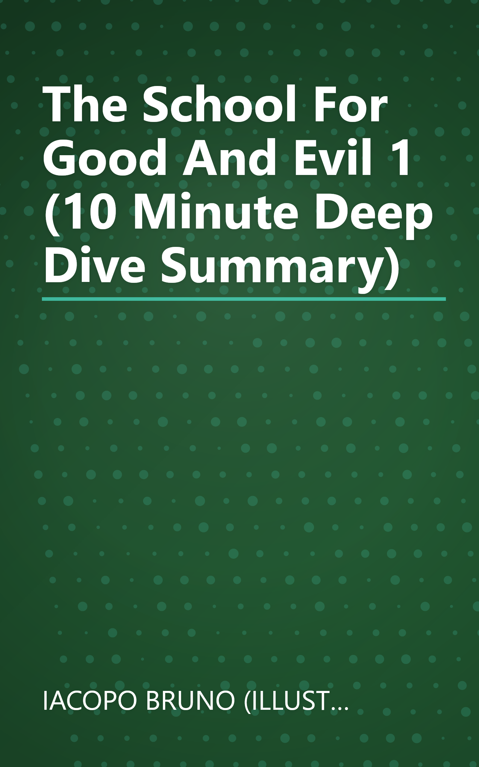 The School For Good And Evil 1 (10 Minute   Deep Dive Summary) book cover
