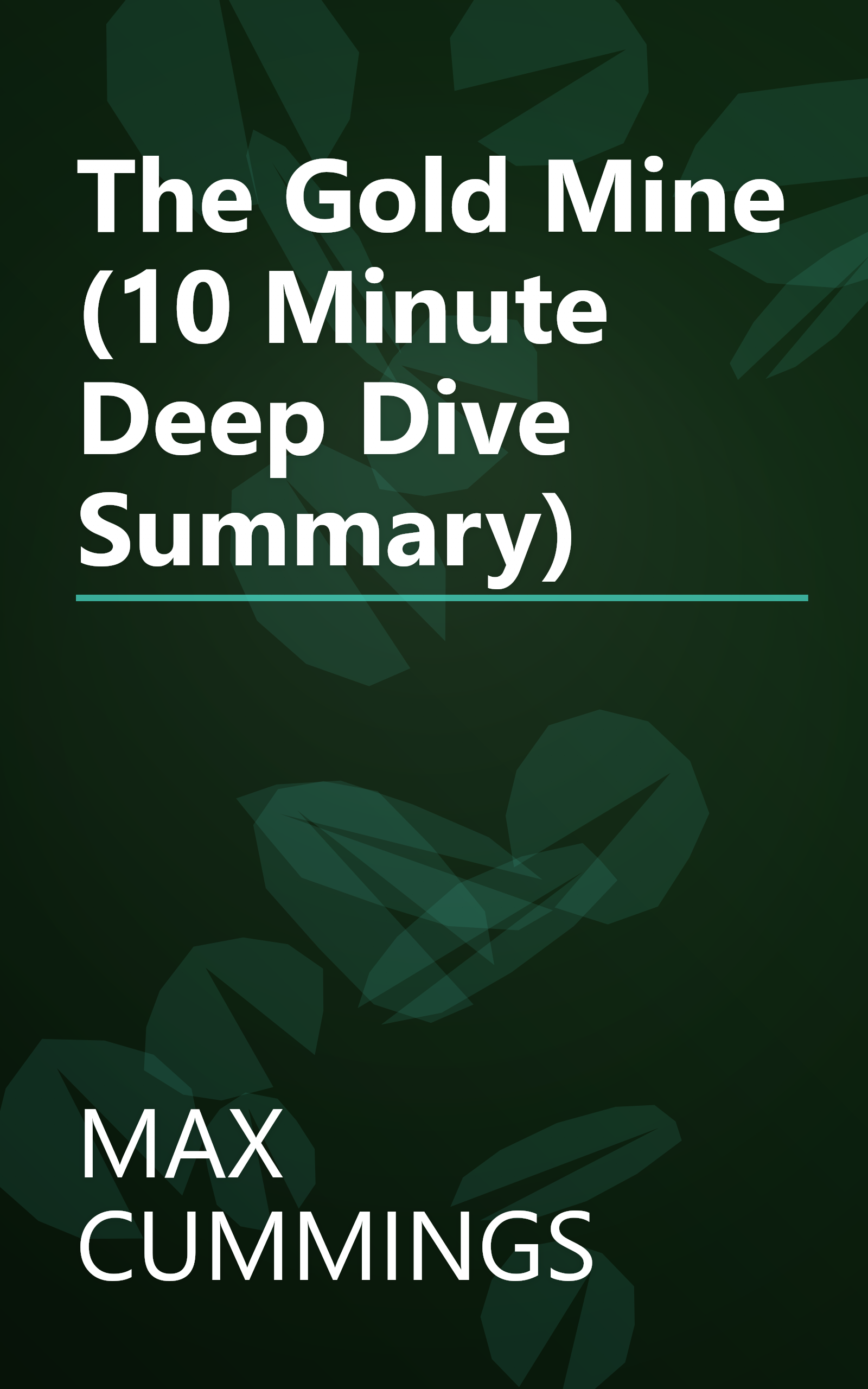 The Gold Mine (10 Minute   Deep Dive Summary) book cover