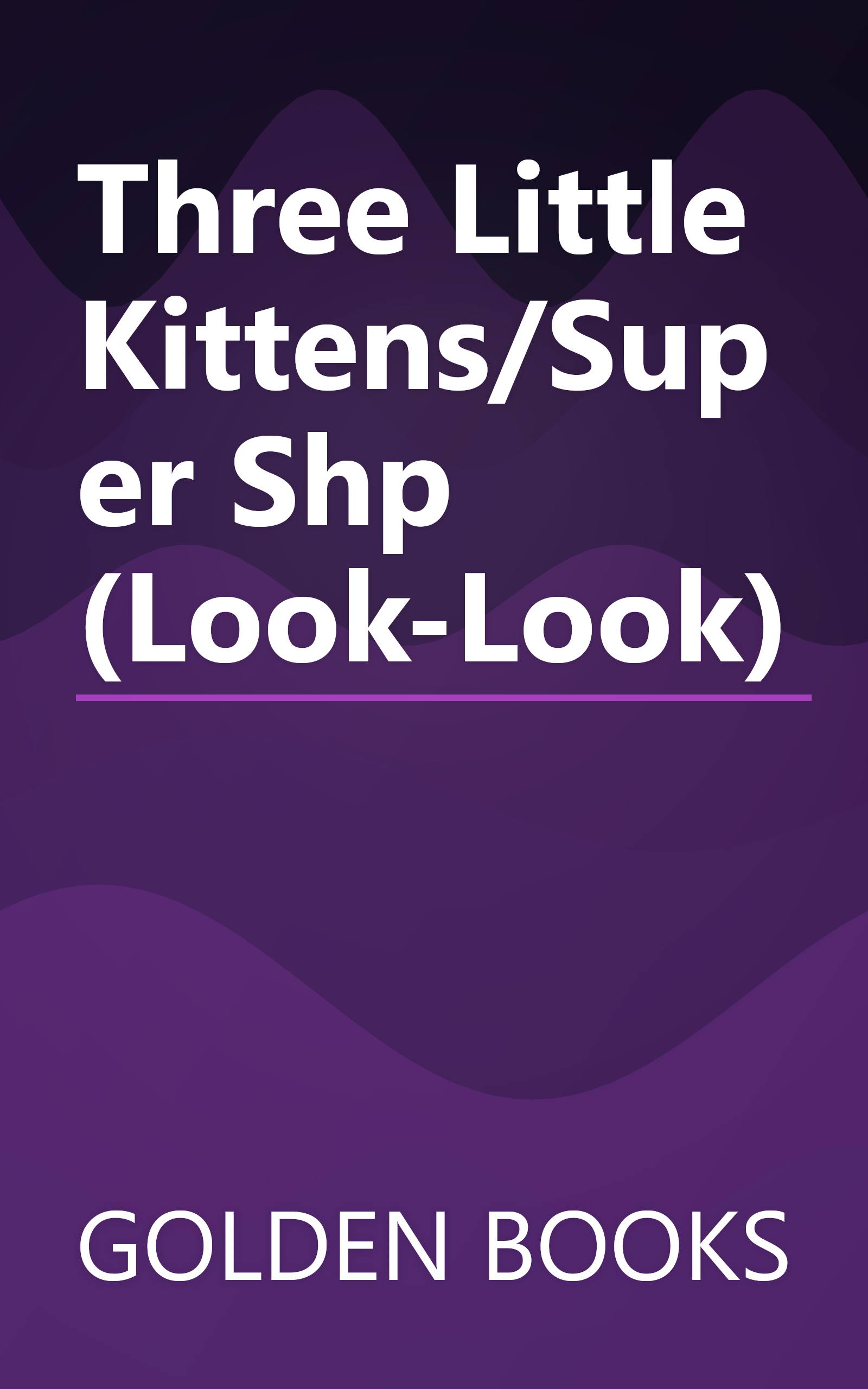 Three Little Kittens/Super Shp (Look-Look) book cover
