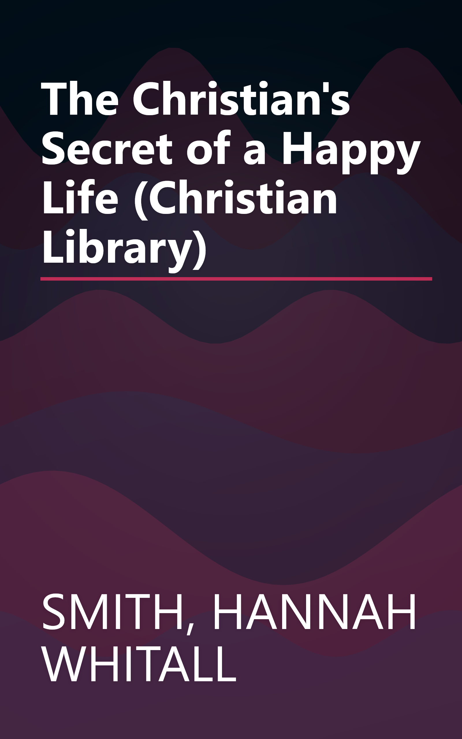 The Christian's Secret of a Happy Life (Christian Library) book cover