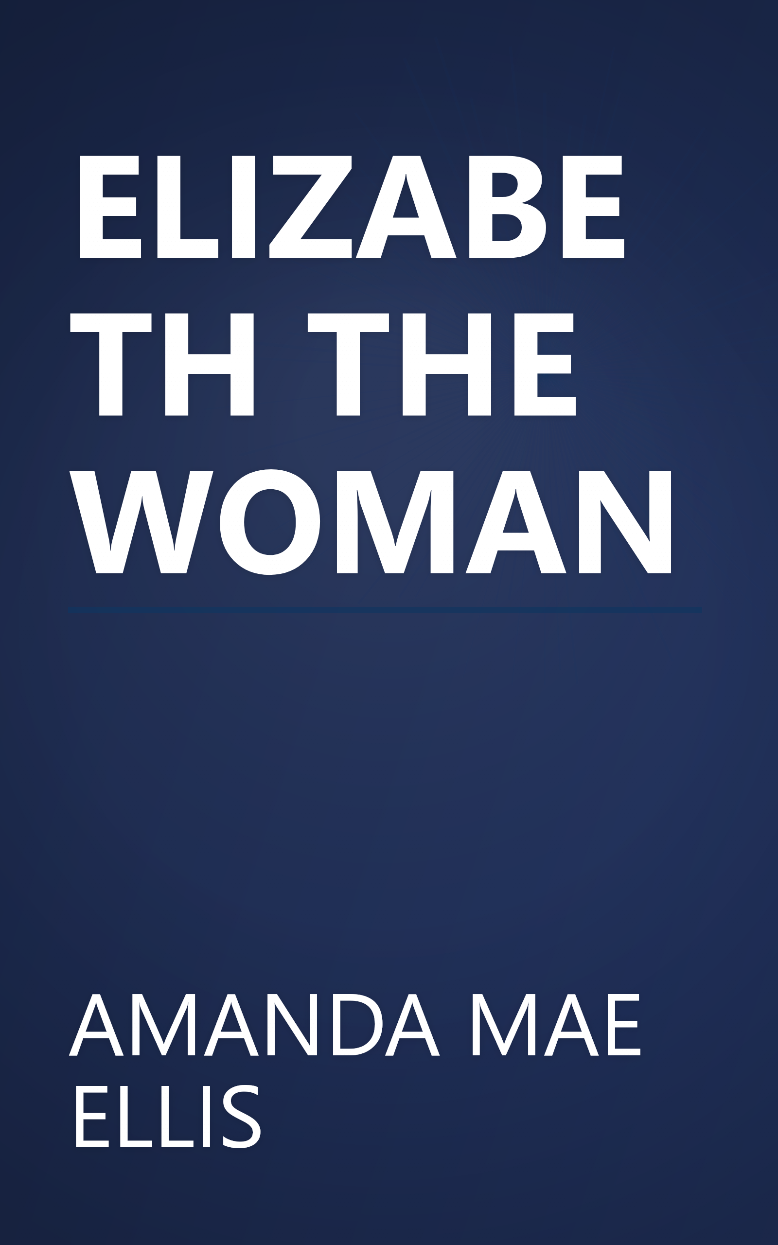ELIZABETH THE WOMAN book cover