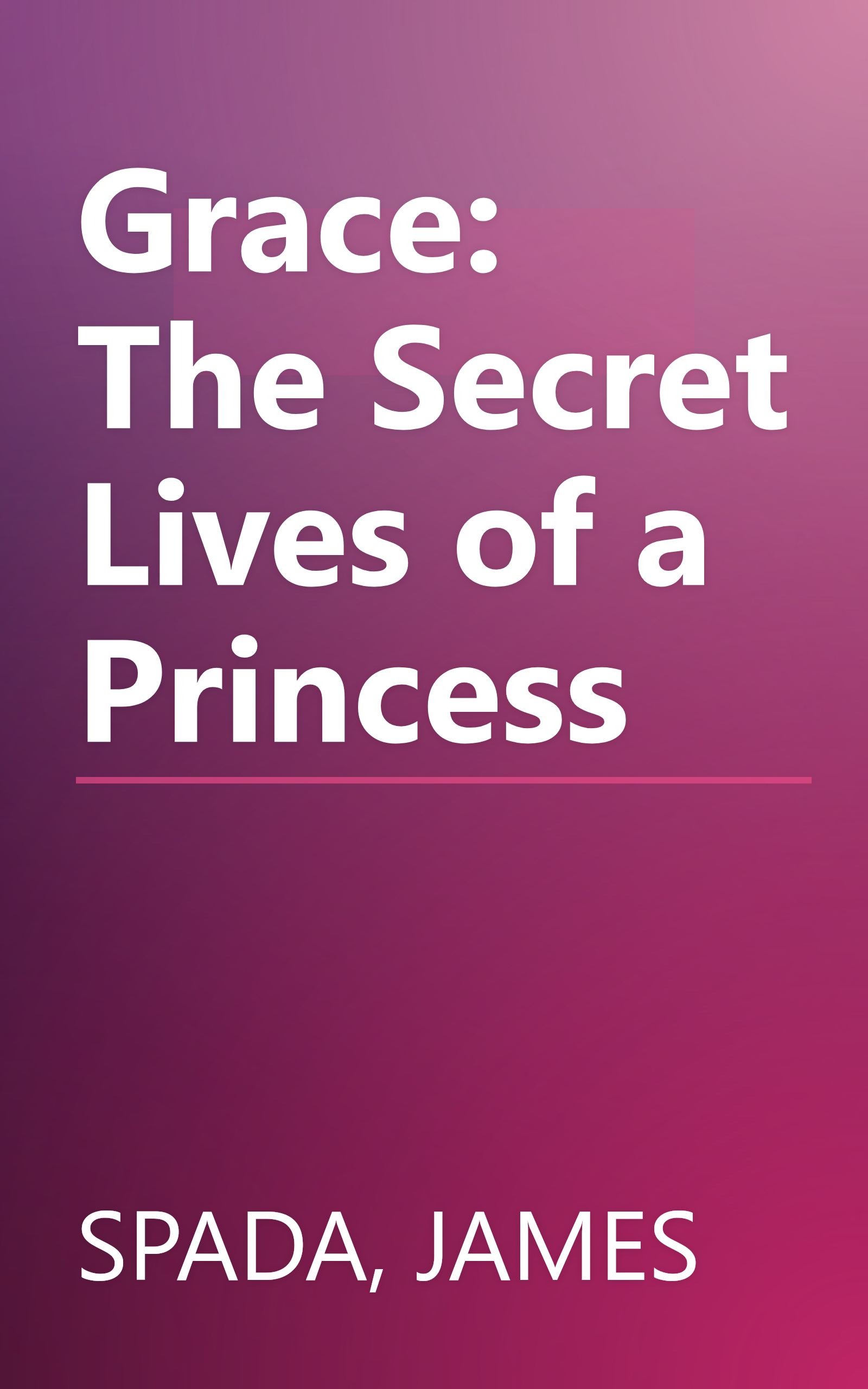 Grace:  The Secret Lives of a Princess book cover
