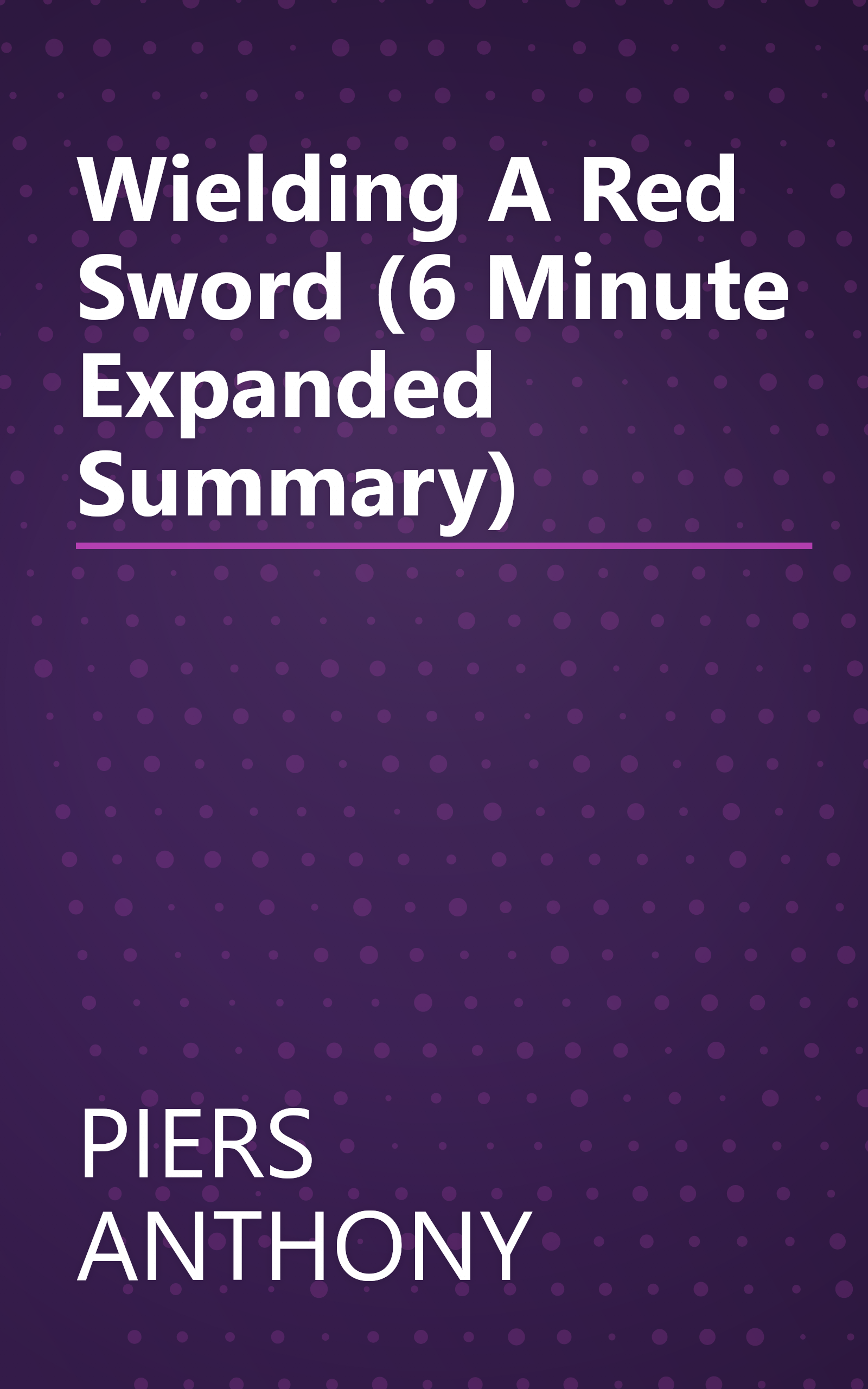 Wielding A Red Sword (6 Minute   Expanded Summary) book cover