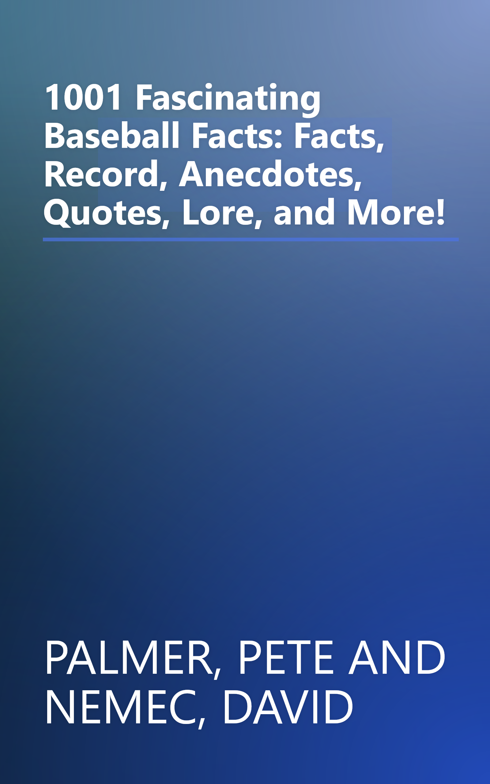 1001 Fascinating Baseball Facts: Facts, Record, Anecdotes, Quotes, Lore, and More! book cover