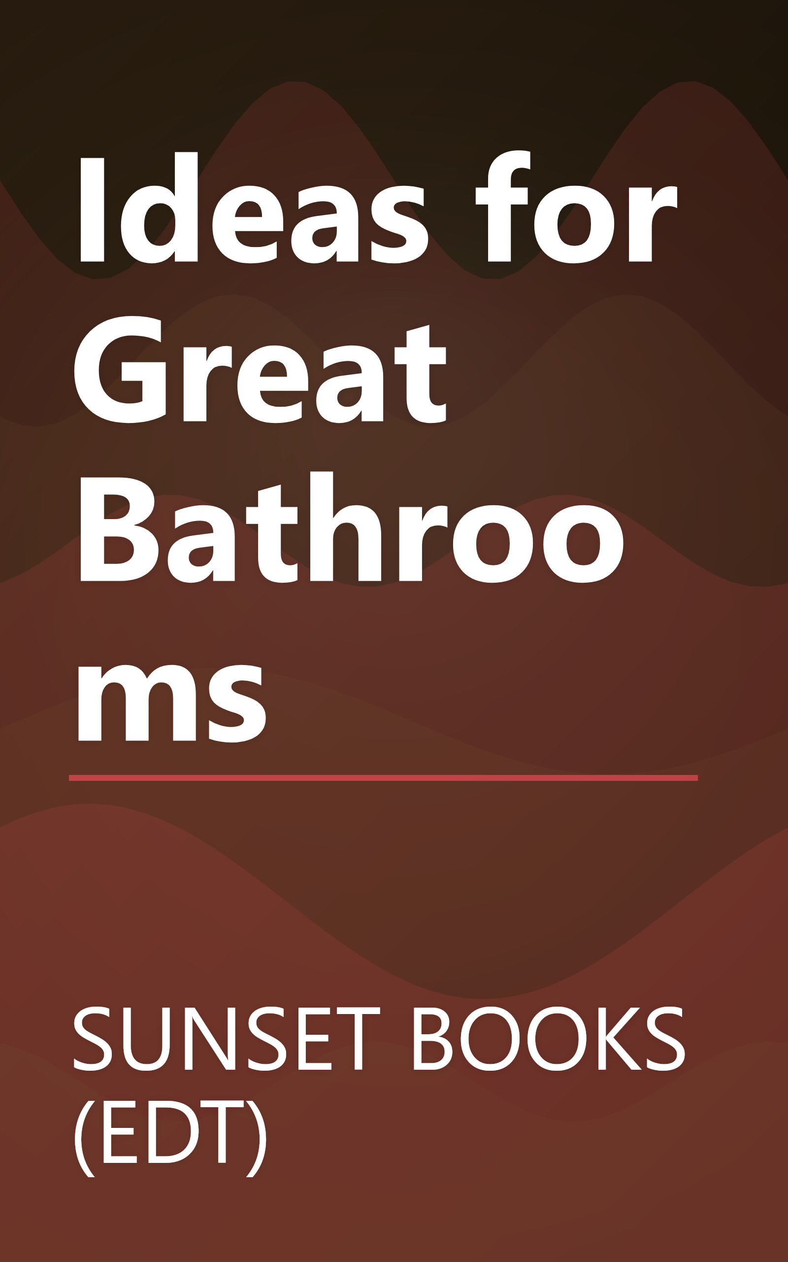 Ideas for Great Bathrooms book cover