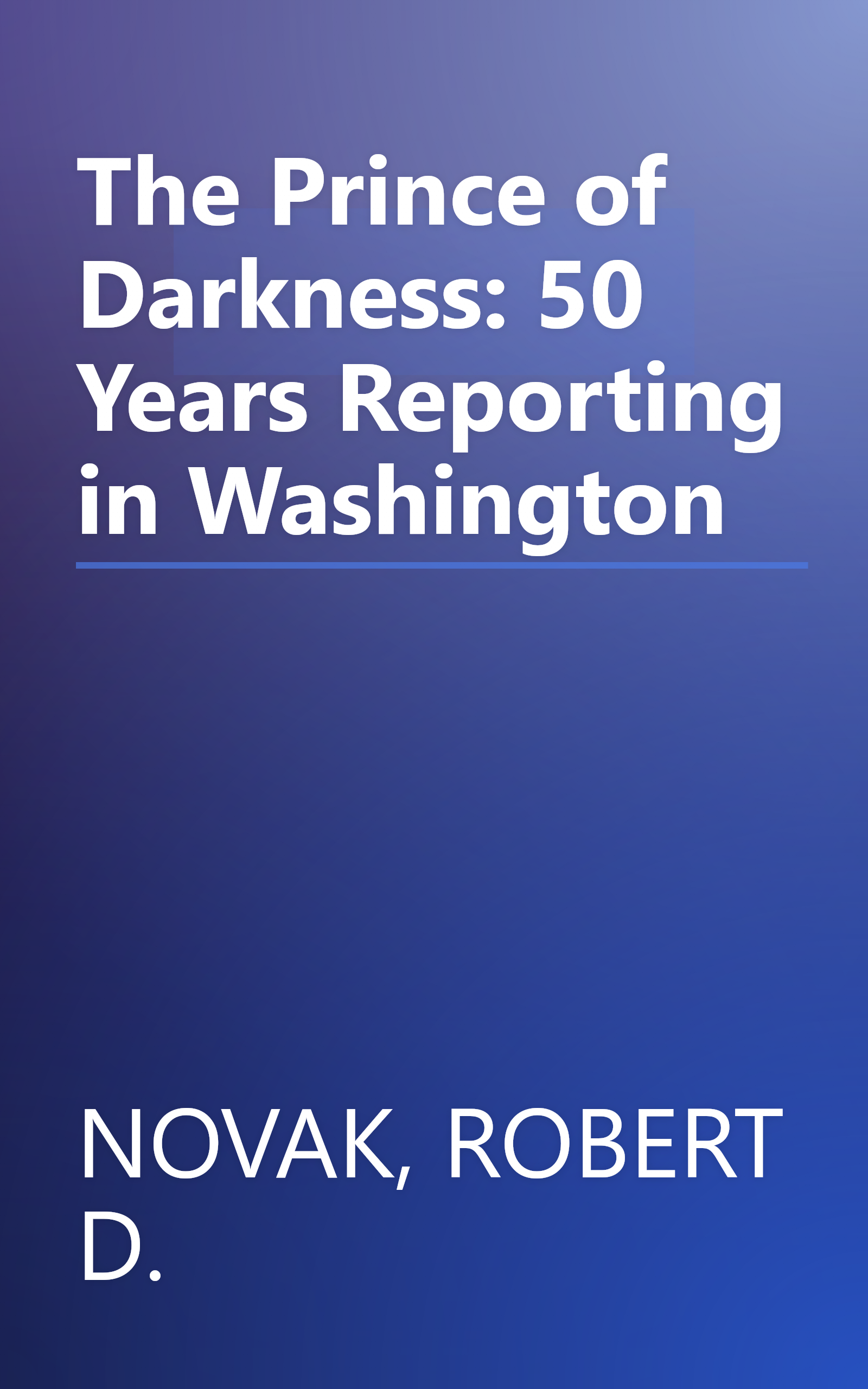 The Prince of Darkness: 50 Years Reporting in Washington book cover
