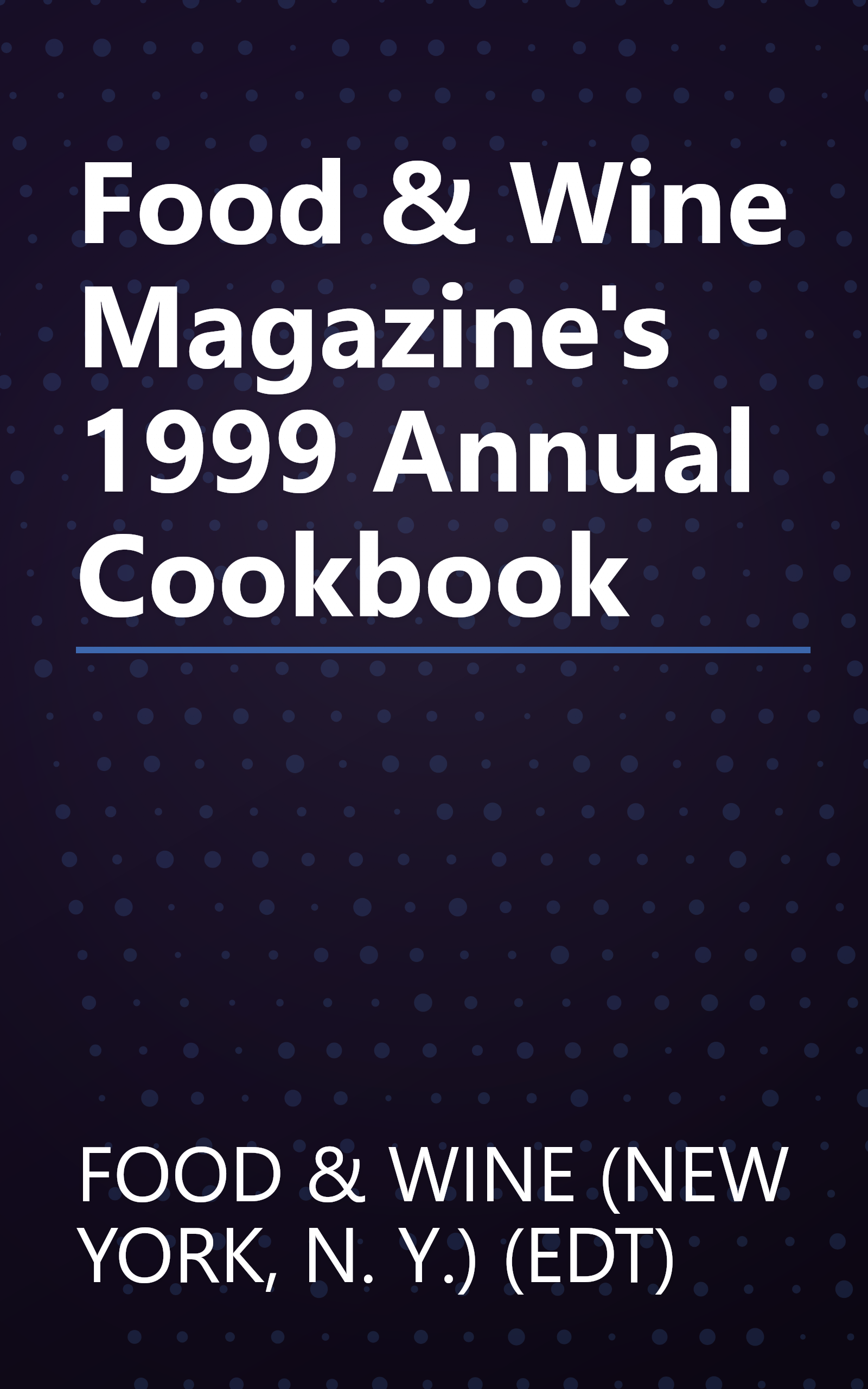 Food & Wine Magazine's 1999 Annual Cookbook book cover