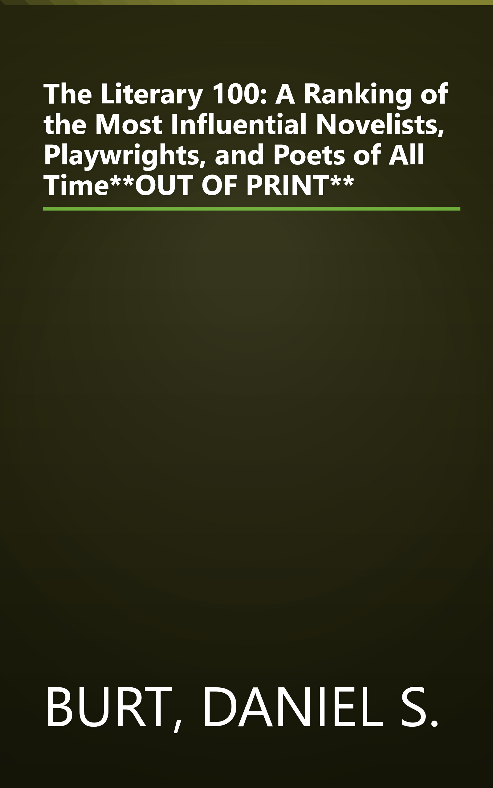 The Literary 100: A Ranking of the Most Influential Novelists, Playwrights, and Poets of All Time**OUT OF PRINT** book cover