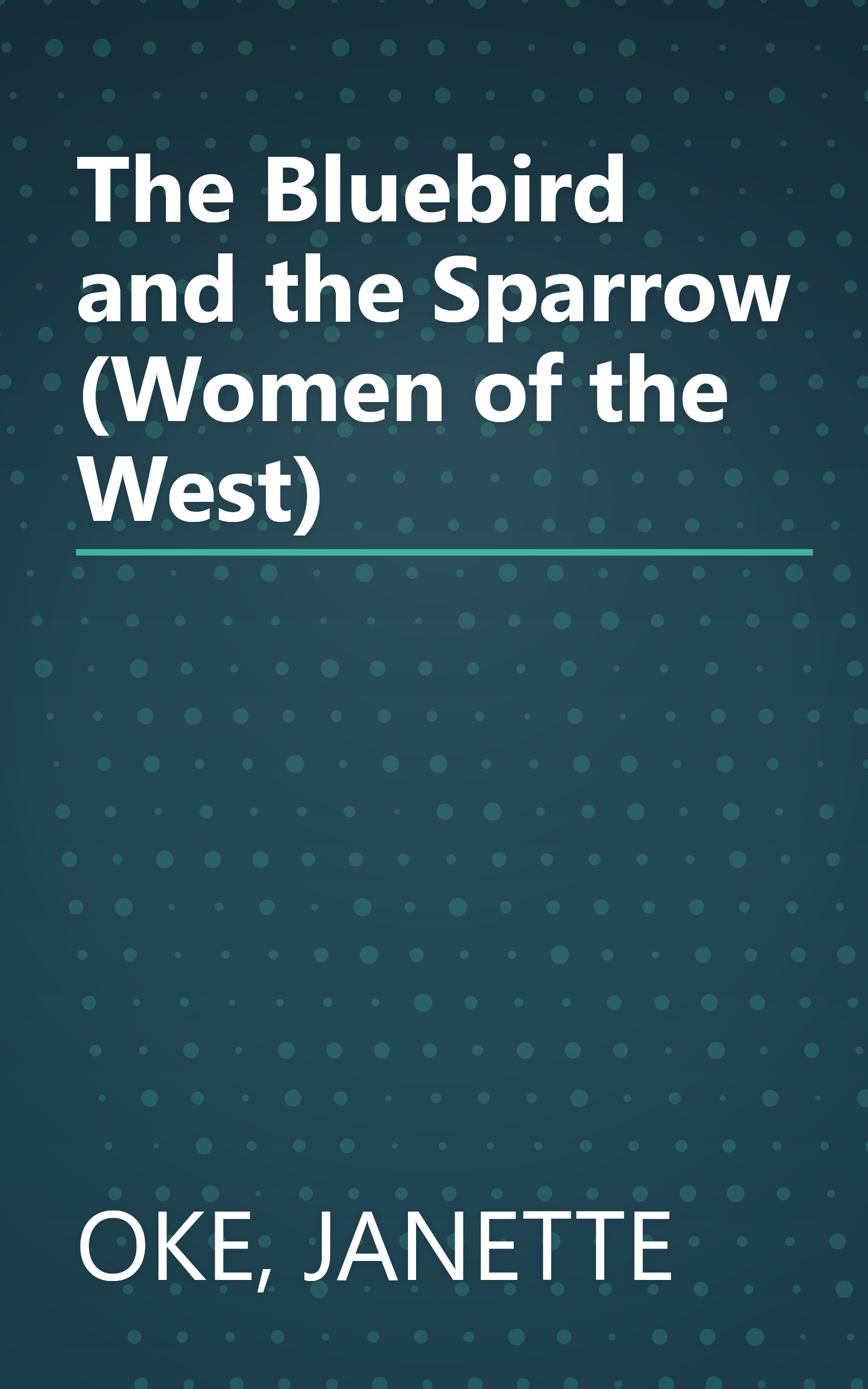 The Bluebird and the Sparrow (Women of the West) book cover